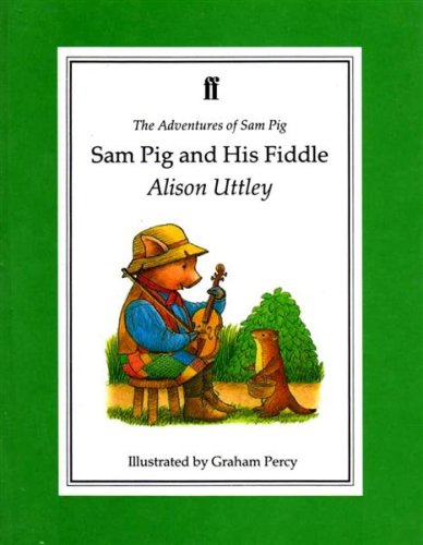 Sam Pig and His Fiddle (The Adventures of Sam Pig) by Alison Uttley ...