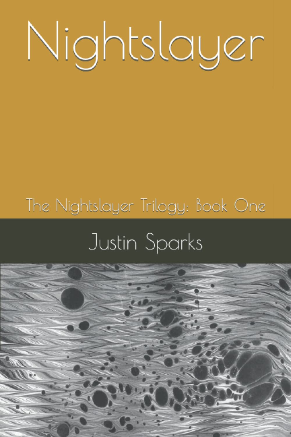 Nightslayer: The Nightslayer Trilogy: Book One by Justin Sparks | Goodreads