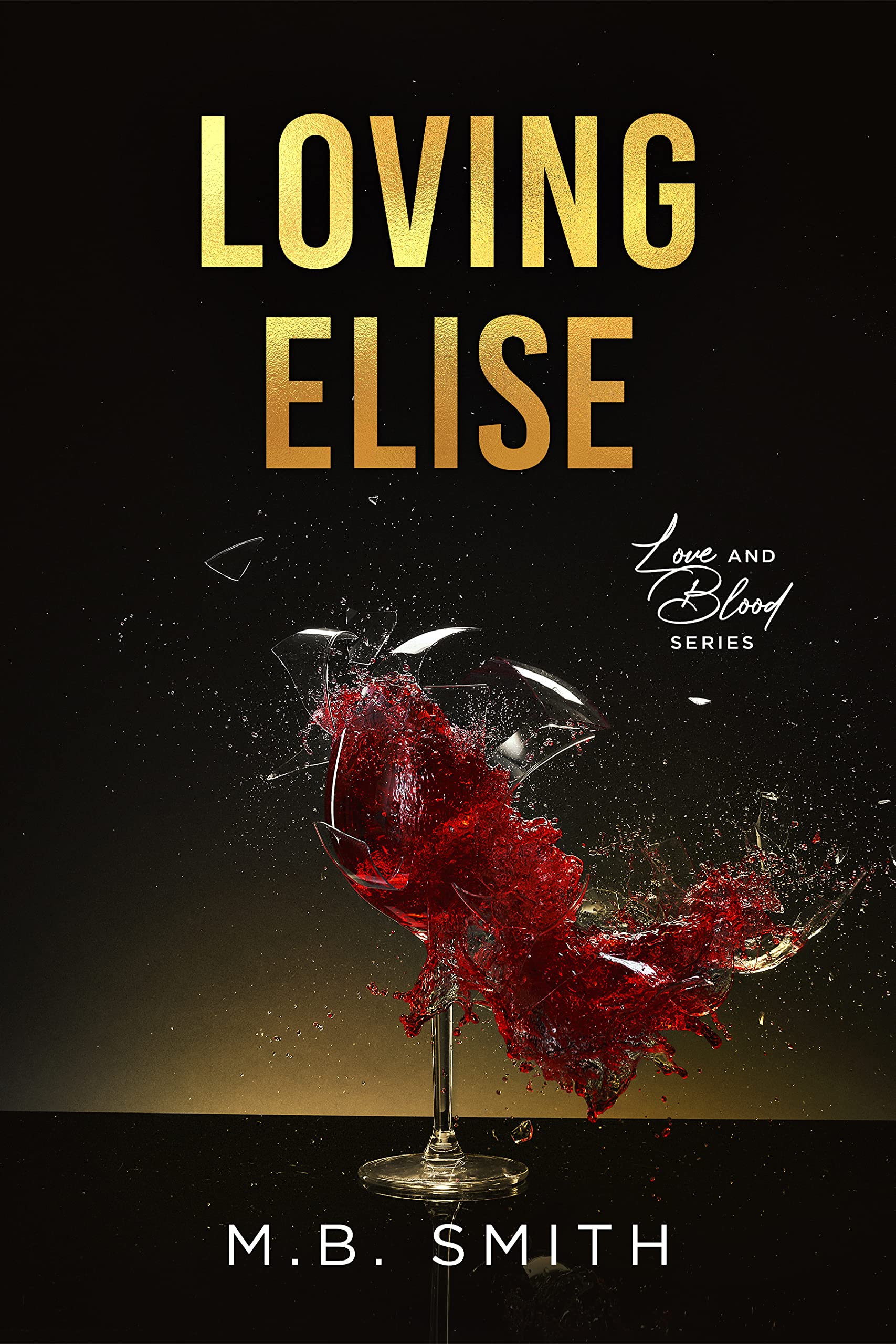 Loving Elise (Love and Blood, #1) by M.B. Smith | Goodreads