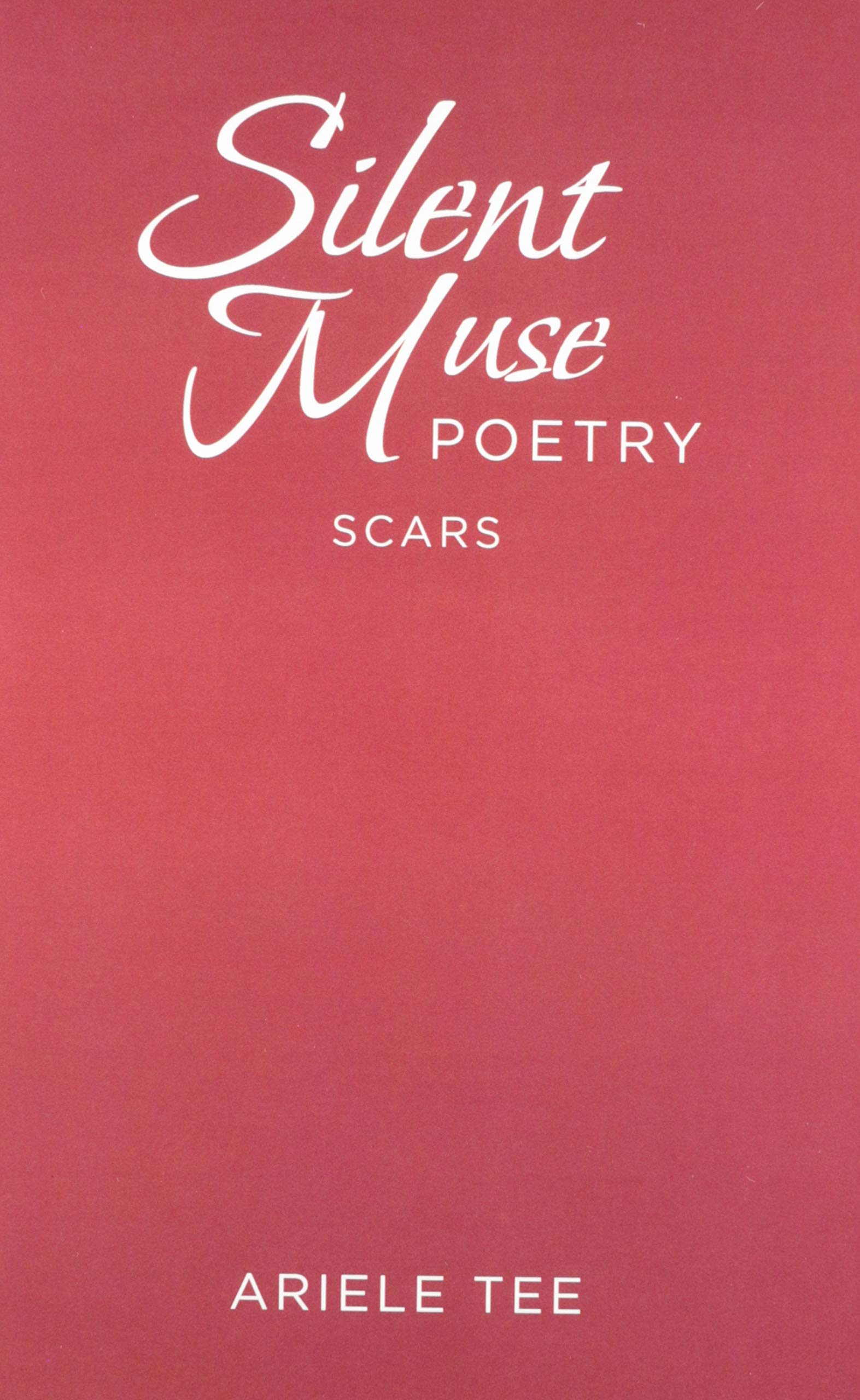 Silent Muse Poetry: Scars by Ariele Tee | Goodreads