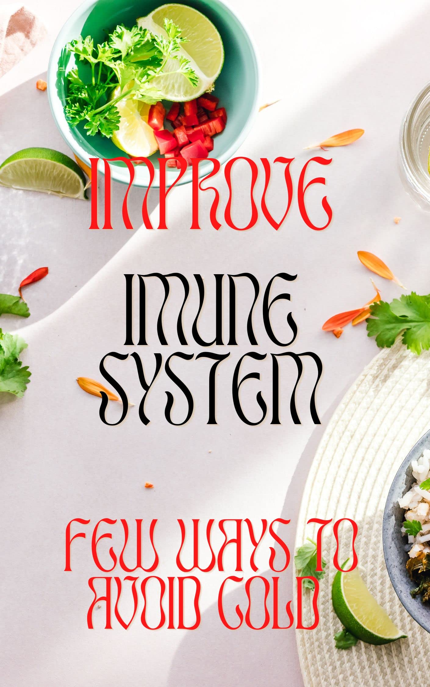 IMPROVE YOUR IMUNE SYSTEM: FEWS WAYS TO AVOID COLD by Pius Joseph ...