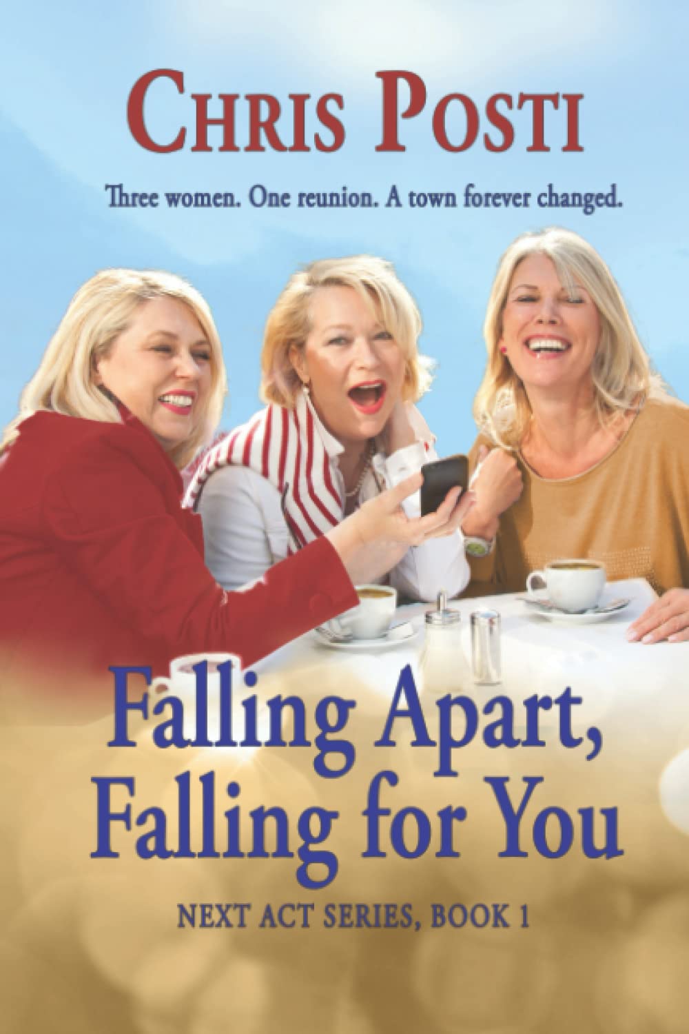 Falling Apart, Falling for You: Real Life and Romance for the 50+ Woman ...