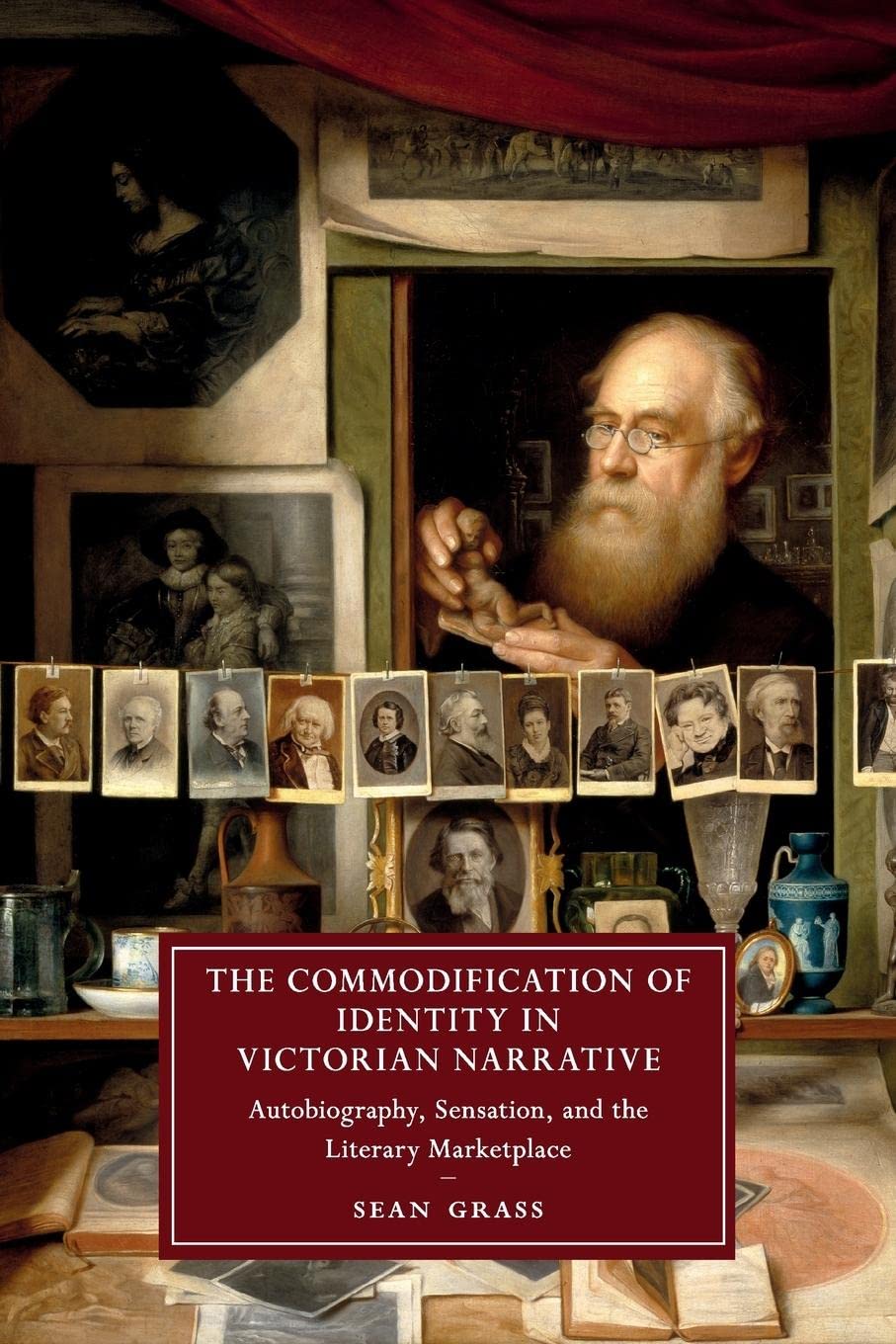 The Commodification of Identity in Victorian Narrative by Sean Grass ...