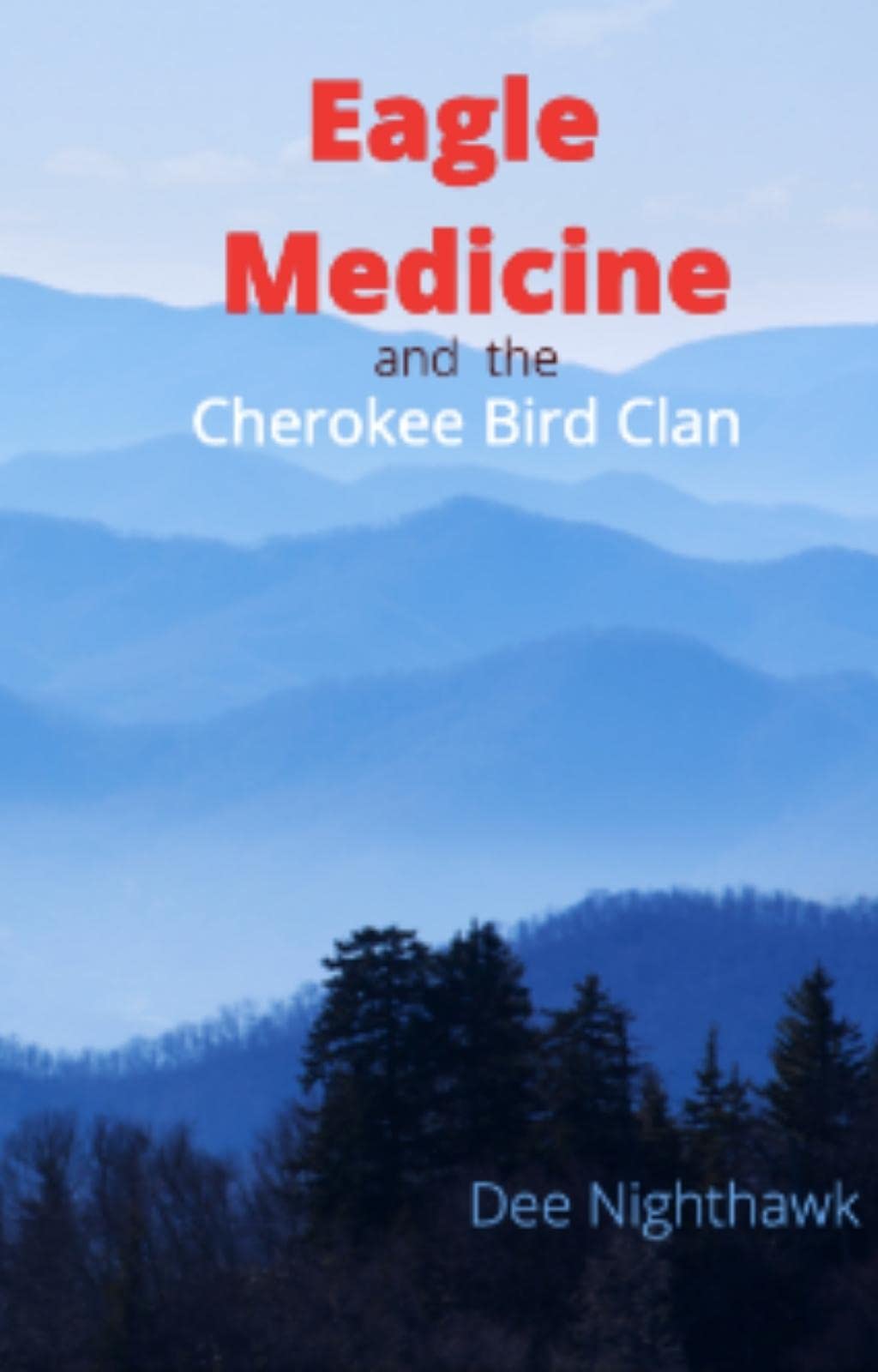 Eagle Medicine : and the Cherokee Bird Clan by Dee Nighthawk | Goodreads