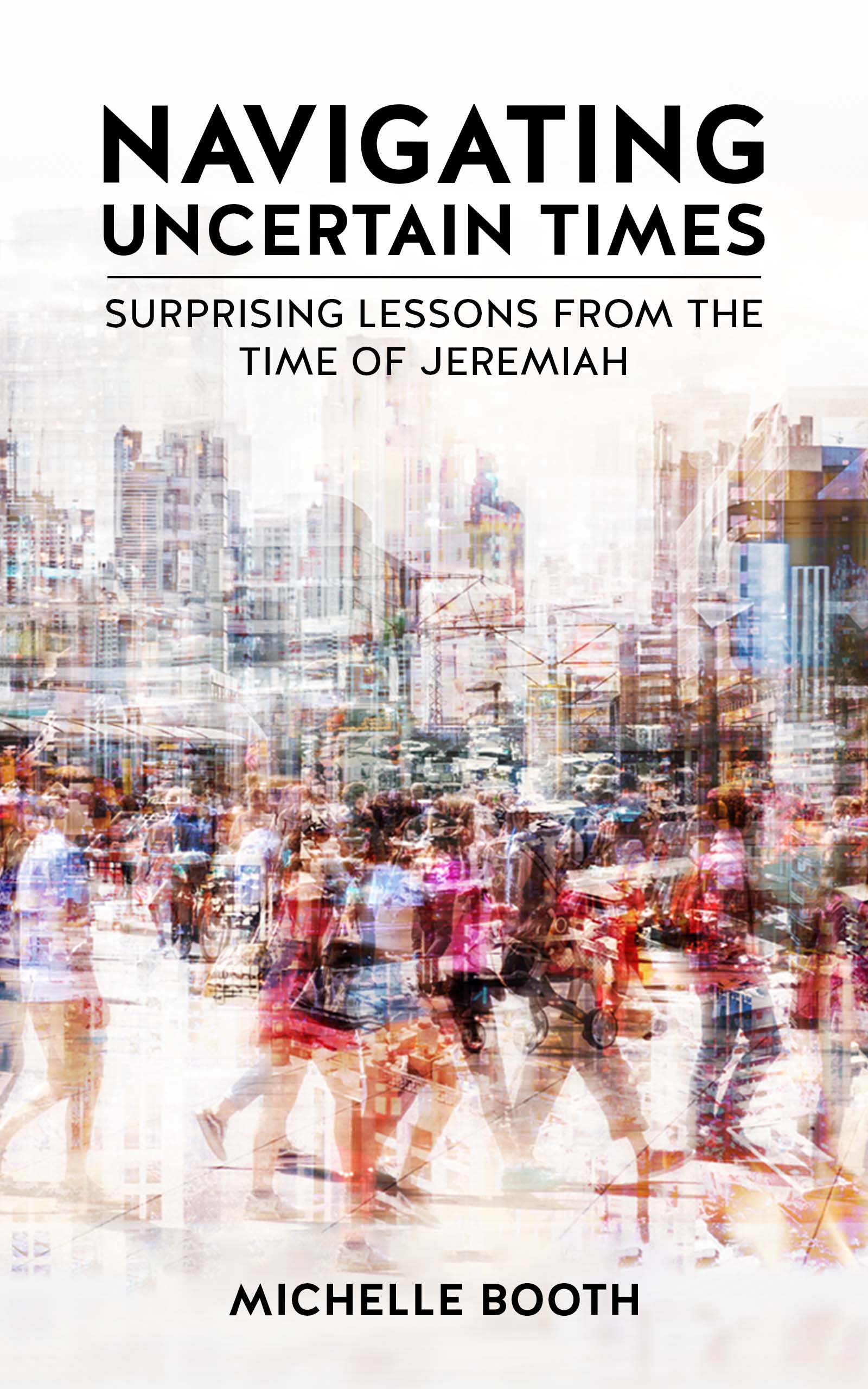 Navigating Uncertain Times by Michelle Booth | Goodreads