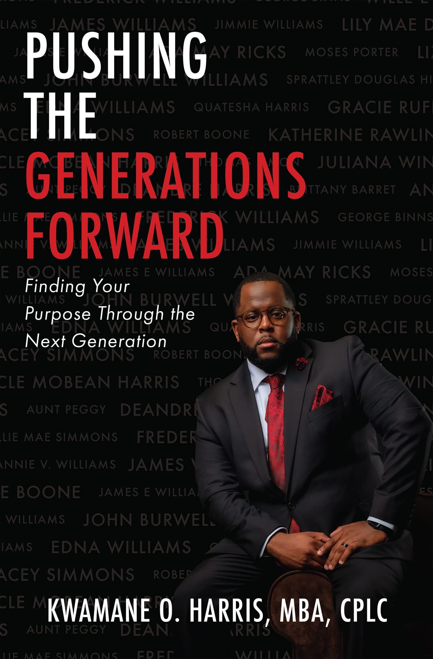 Pushing the Generations Forward: Finding Your Purpose Through the Next ...