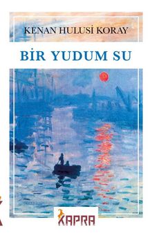 Bir Yudum Su by Kenan Hulûsi Koray | Goodreads