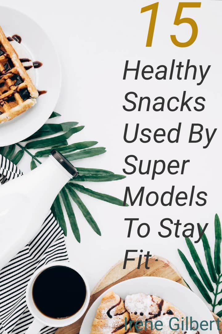15 Healthy Snacks Used By Super Models To Stay Fit by Irene Gilbert ...