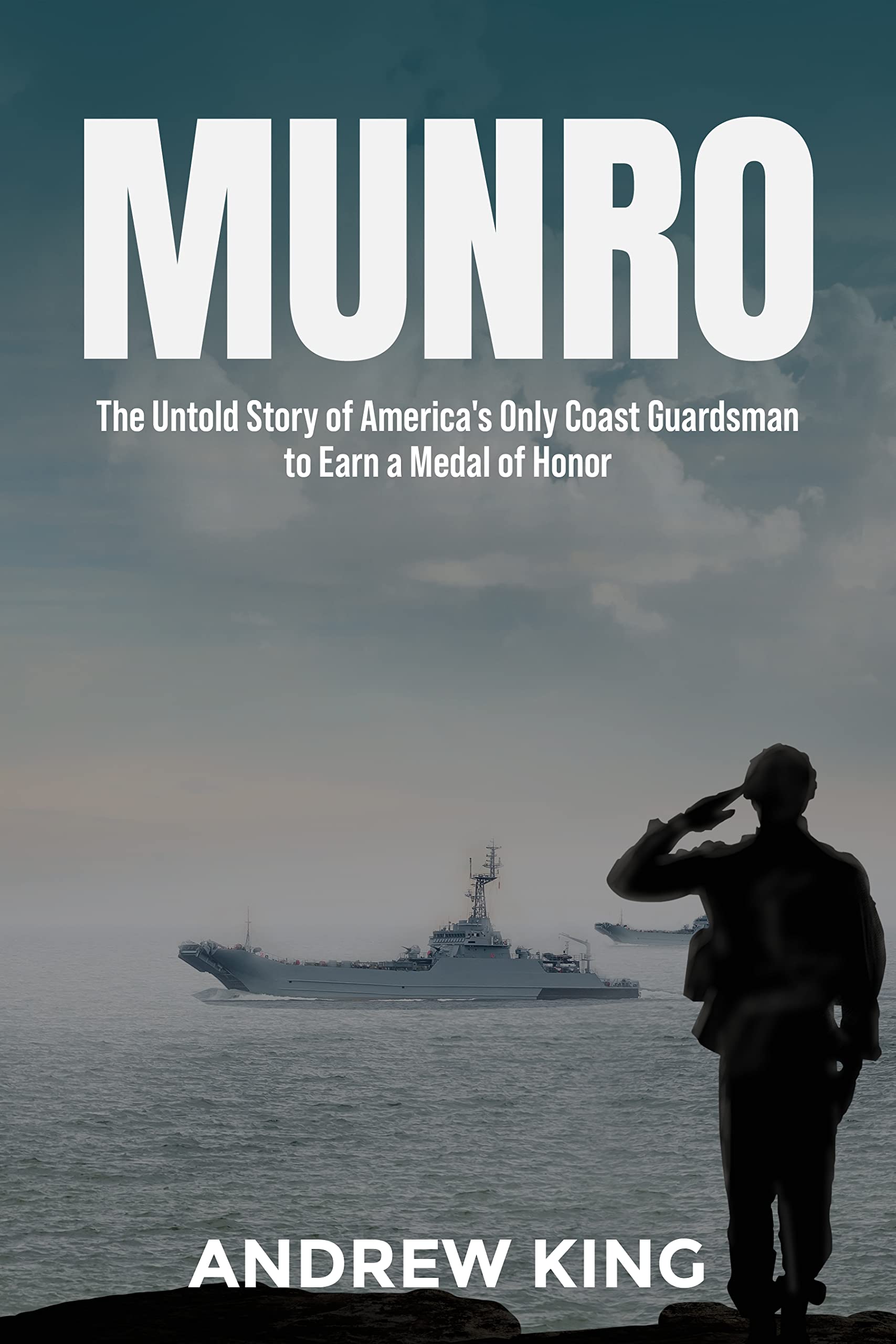 MUNRO: The Untold Story of America's Only Coast Guardsman to Earn a ...