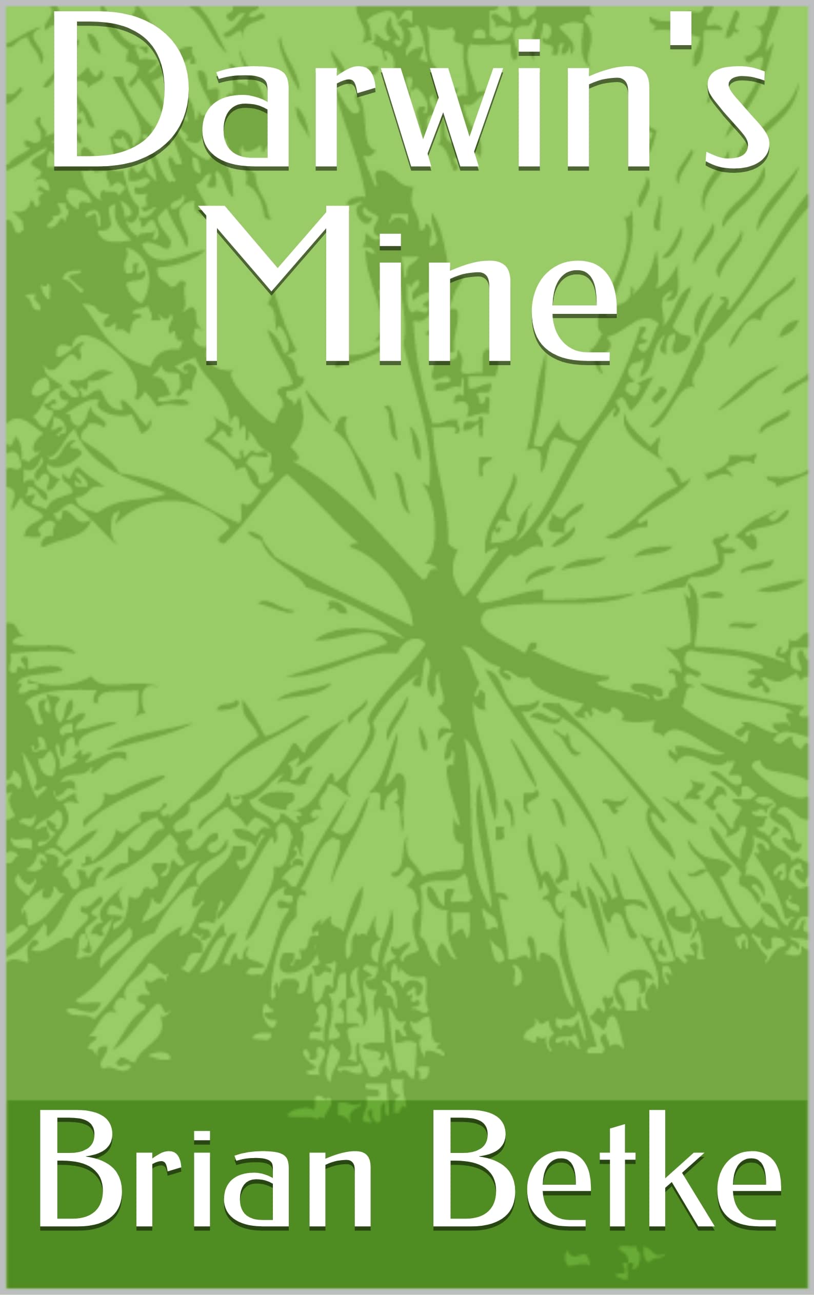 Darwin's Mine by Brian Betke | Goodreads