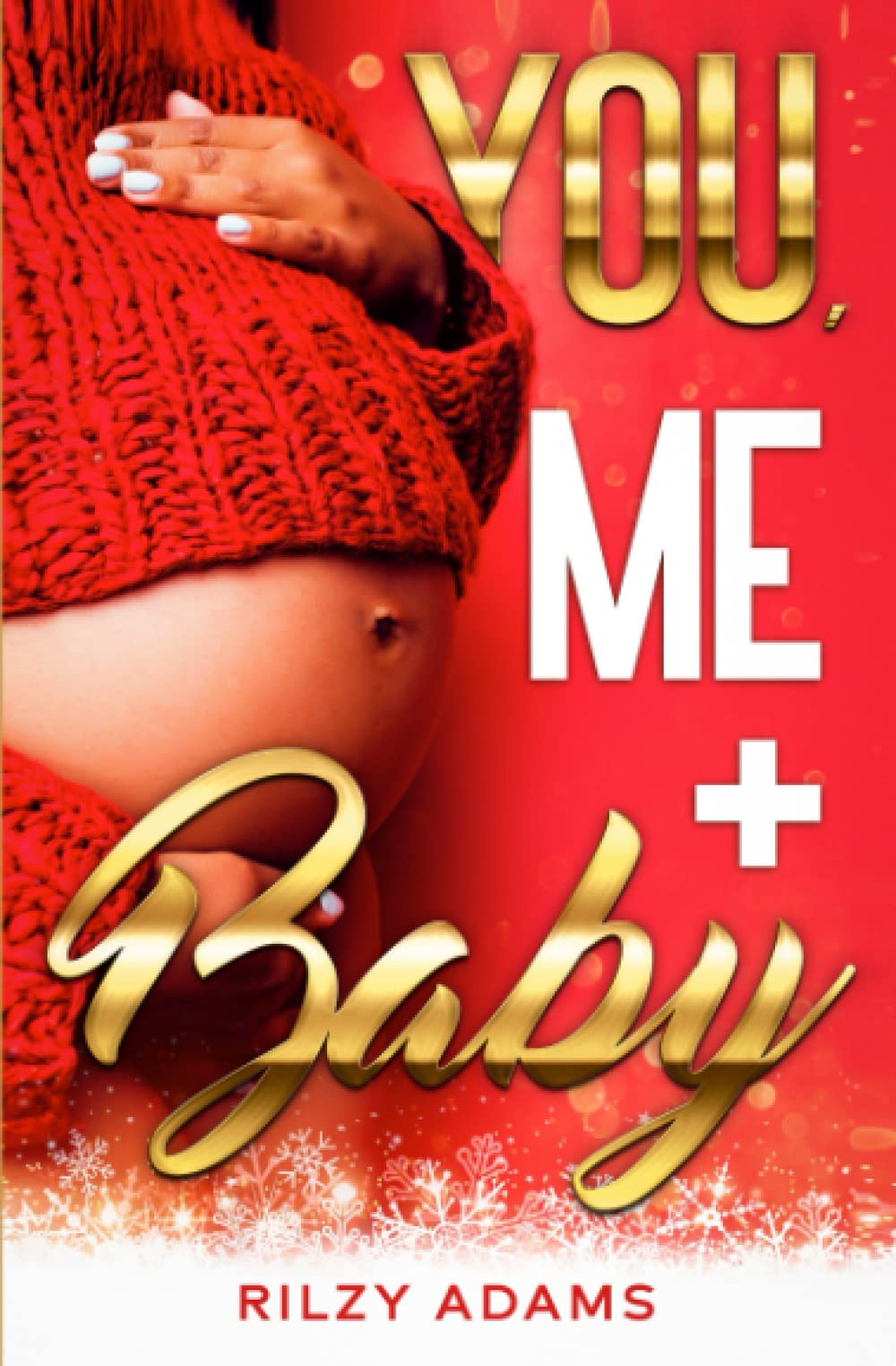 You, Me + Baby (Love On The Rock) by Rilzy Adams | Goodreads