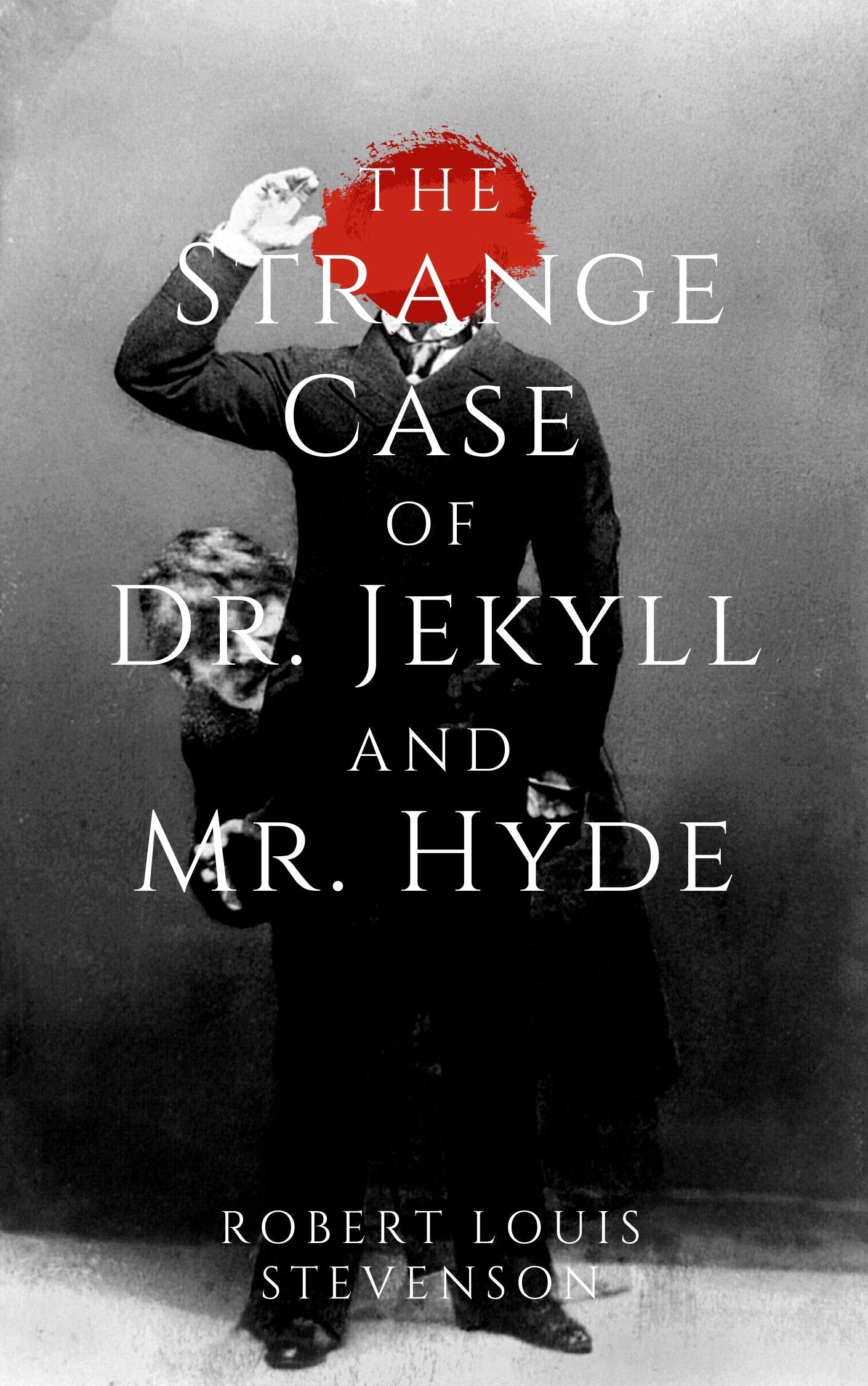 The Strange Case Of Dr. Jekyll And Mr. Hyde (Annotated): With Study ...