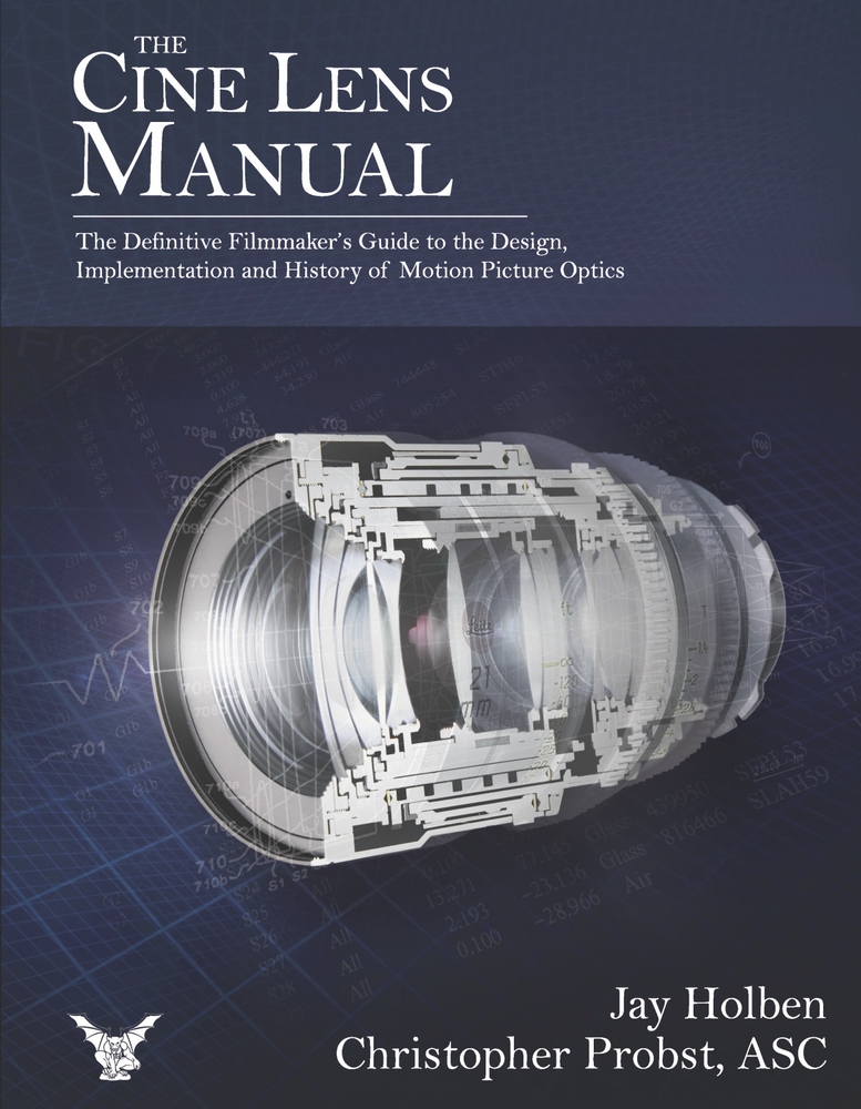 The Cine Lens Manual: The Definitive Filmmaker's Guide to Cinema Lenses ...