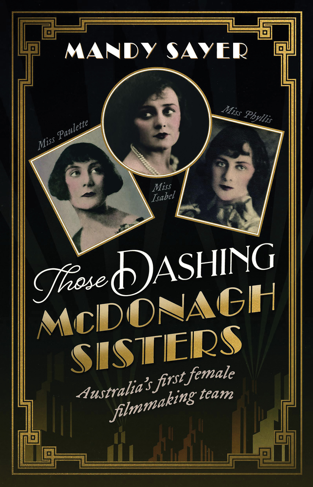 Those Dashing McDonagh Sisters: Australia’s first female filmmaking ...