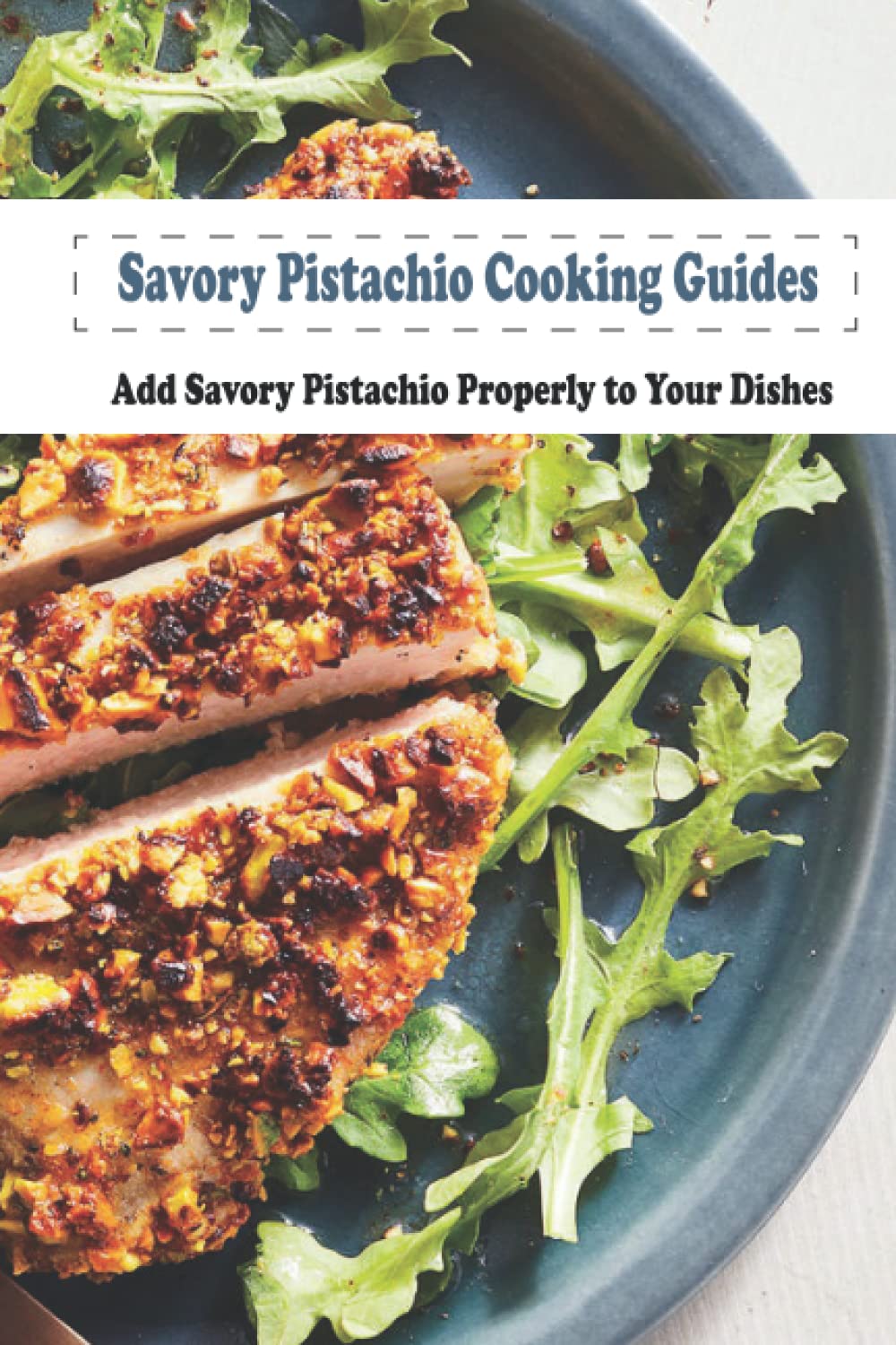 Savory Pistachio Cooking Guides: Add Savory Pistachio Properly to Your ...