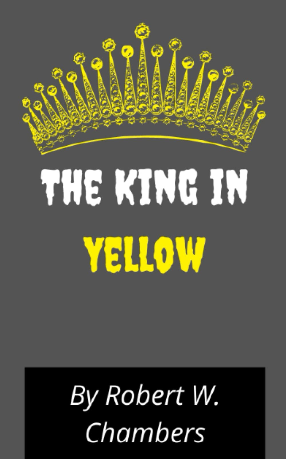 The King in Yellow: The Complete Collection of the Original Classic ...