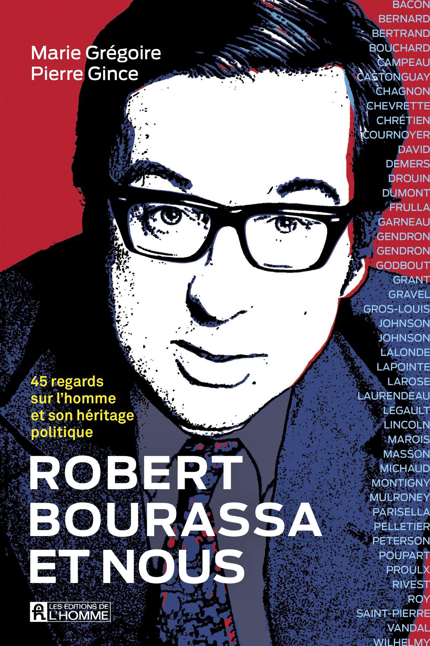 Robert Bourassa et nous (French Edition) by Pierre Gince | Goodreads