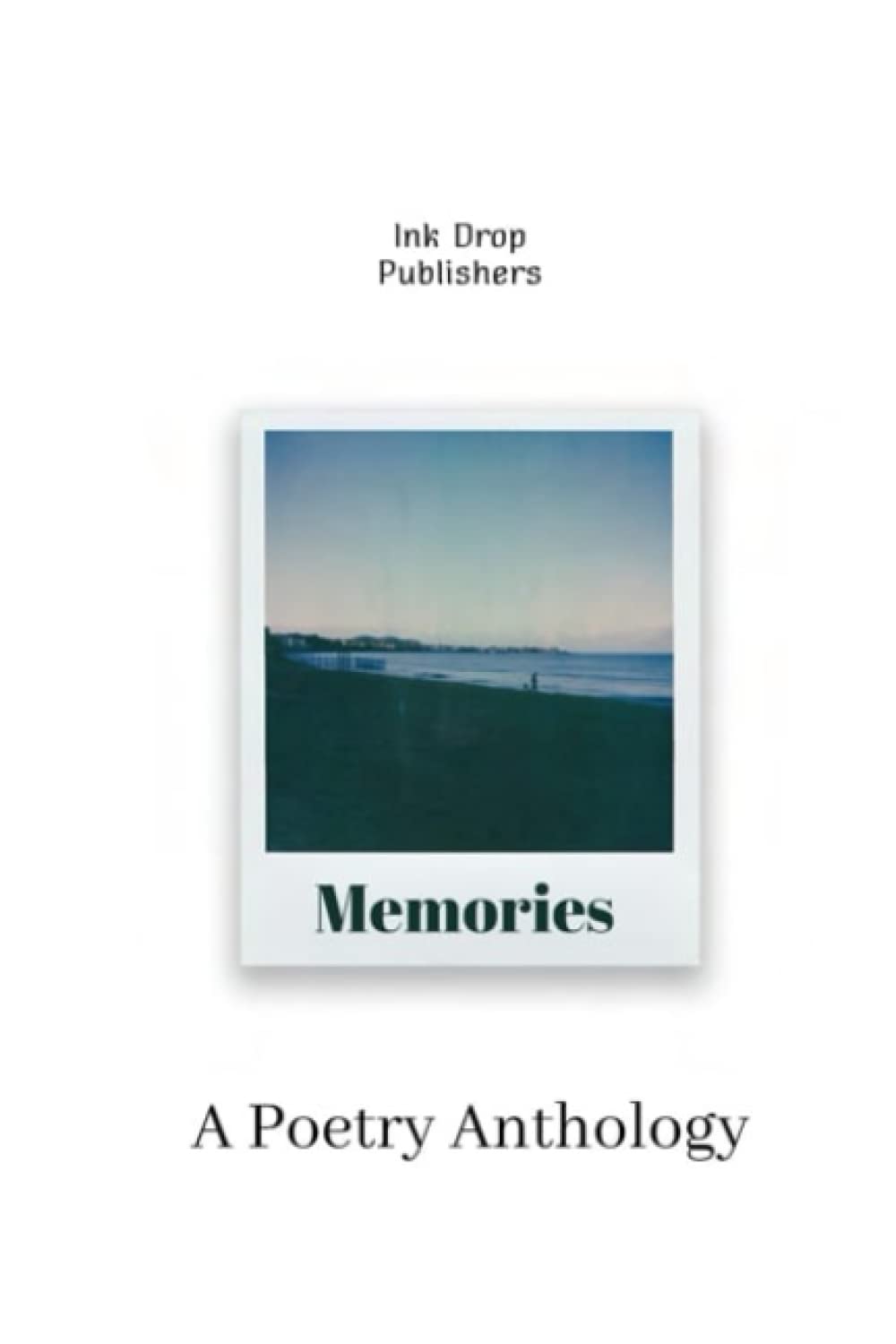 Memories: A Poetry Anthology (Poetry Anthologies) by Ella Potter ...