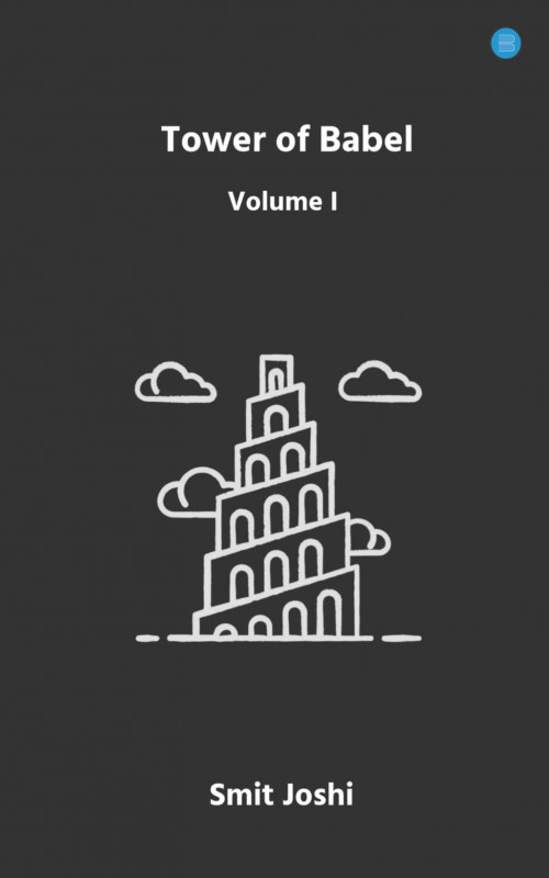 Tower of Babel: Volume I by Smit Joshi | Goodreads