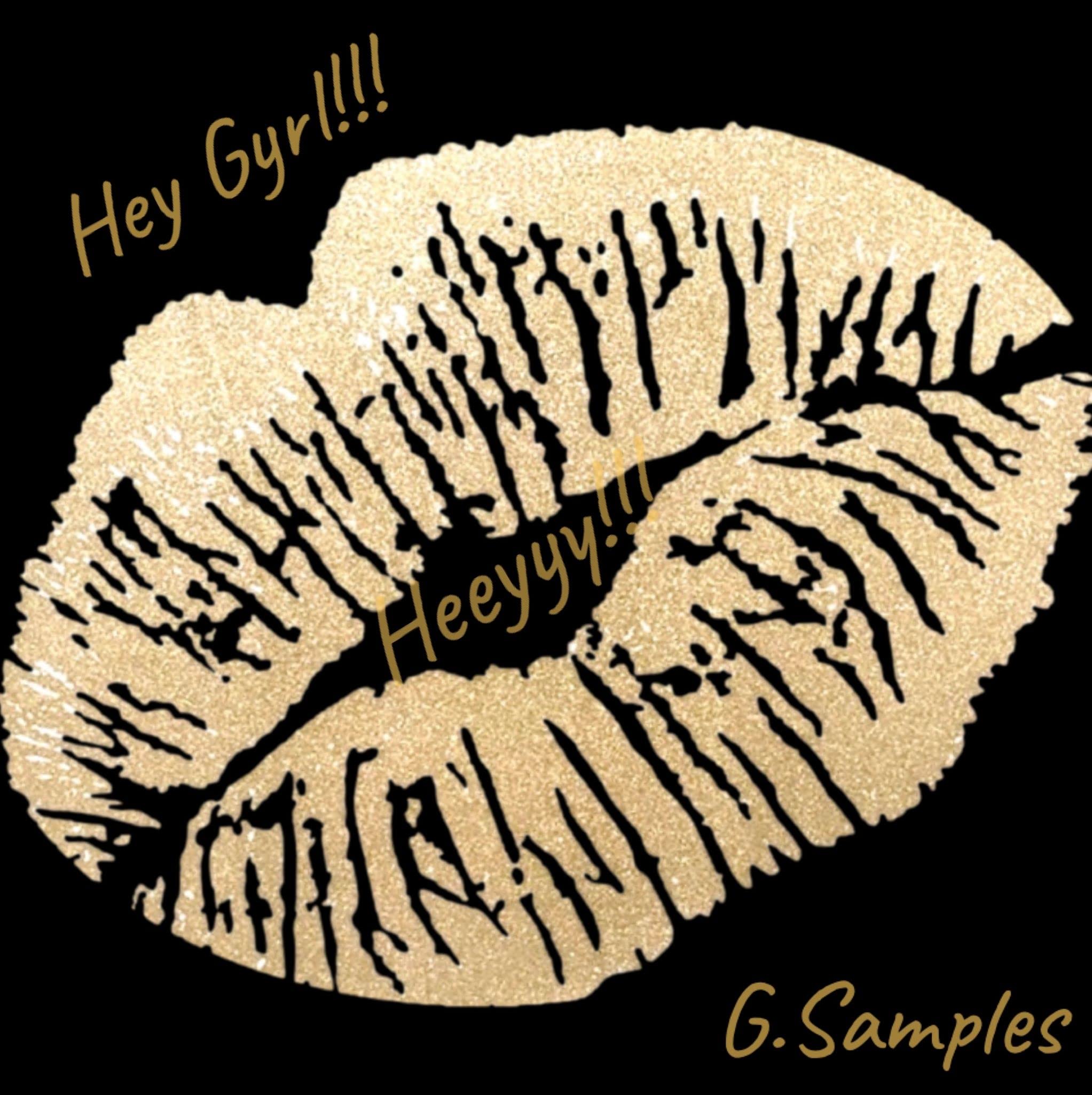 Hey Gyrl...Heeyyy!!! by G Samples | Goodreads