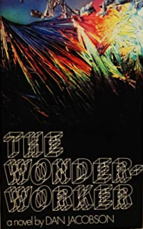 The Wonder Worker by Dan Jacobson | Goodreads