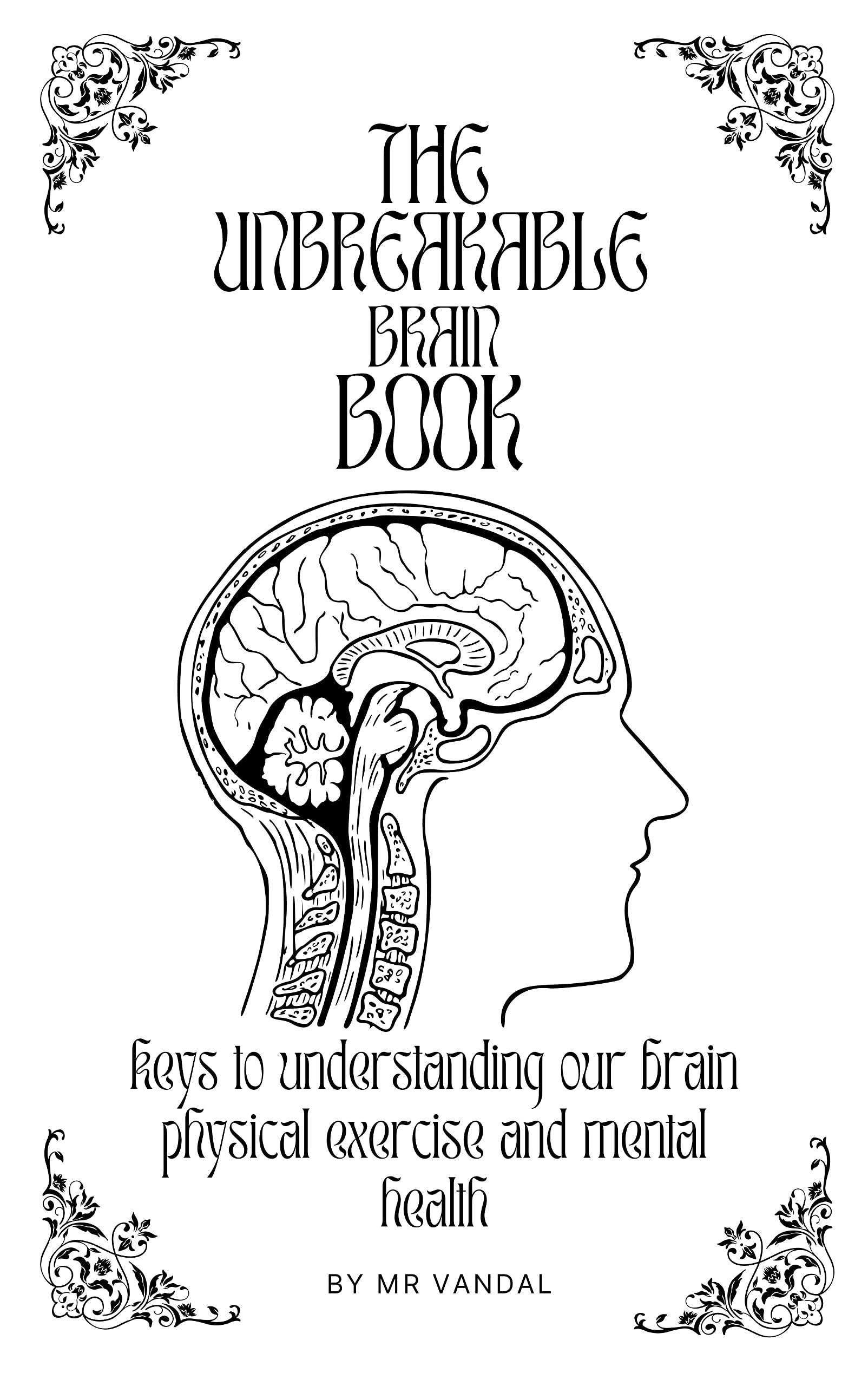 The unbreakable brain book-The method of neuroscience: keys to ...