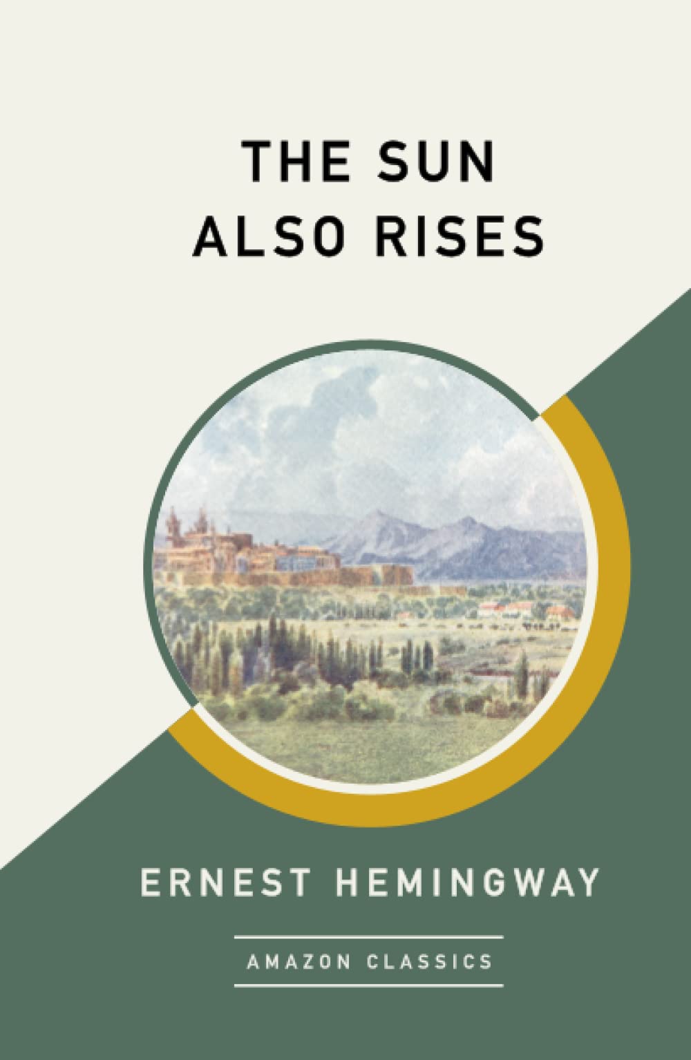 The Sun Also Rises (AmazonClassics Edition) by Ernest Hemingway | Goodreads