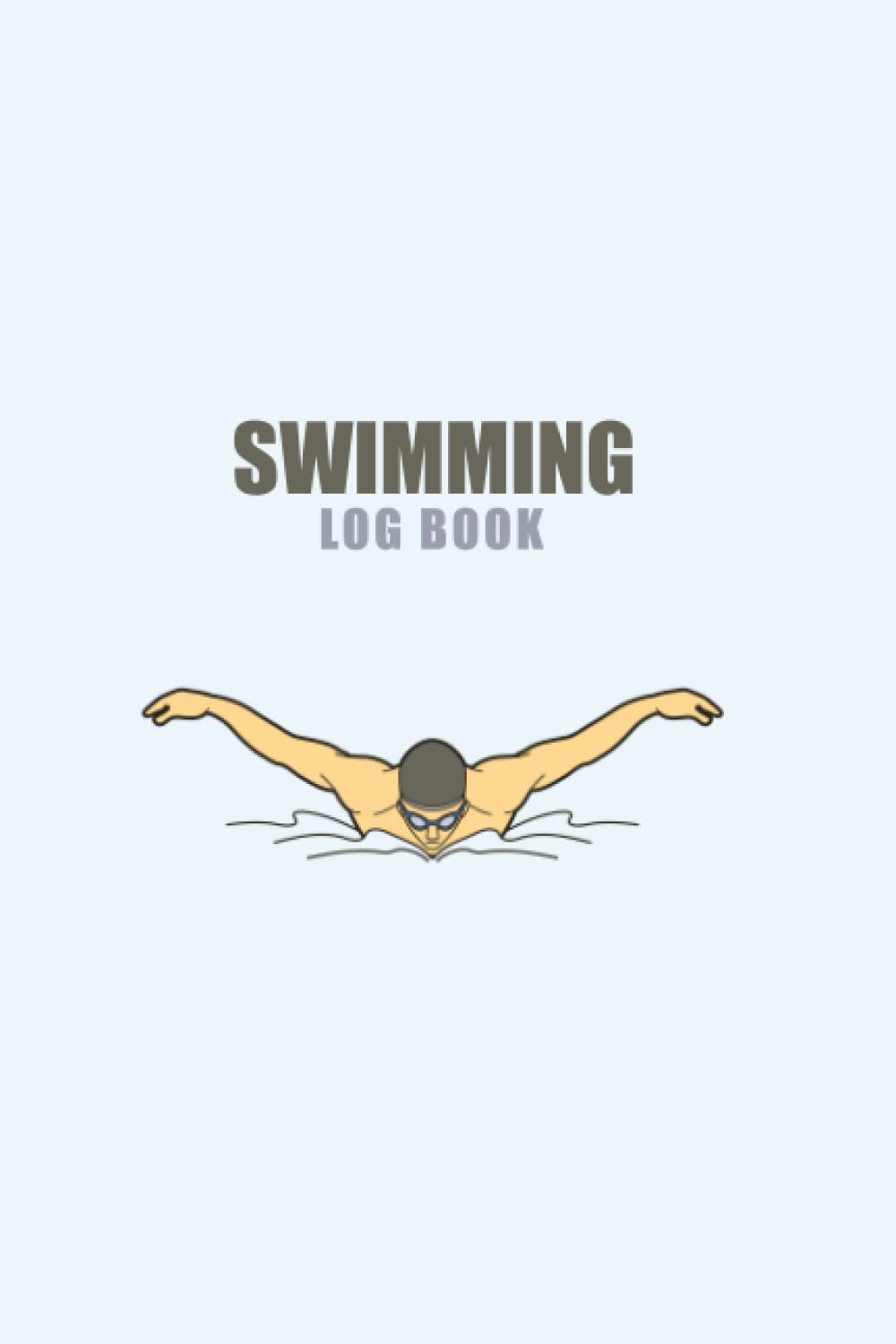 Swimming Log Book: Swimming Notebook for Swimmers and Swim Coaches ...