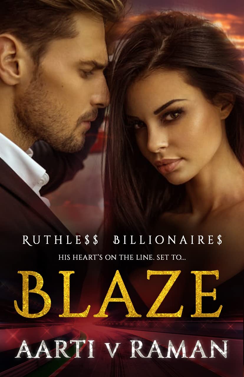 Blaze (Ruthless Billionaires) by Aarti V. Raman | Goodreads
