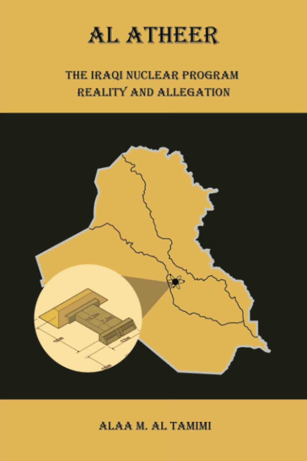 AL ATHEER: IRAQI SECRET NUCLEAR SITE by ALAA M. AL TAMIMI | Goodreads