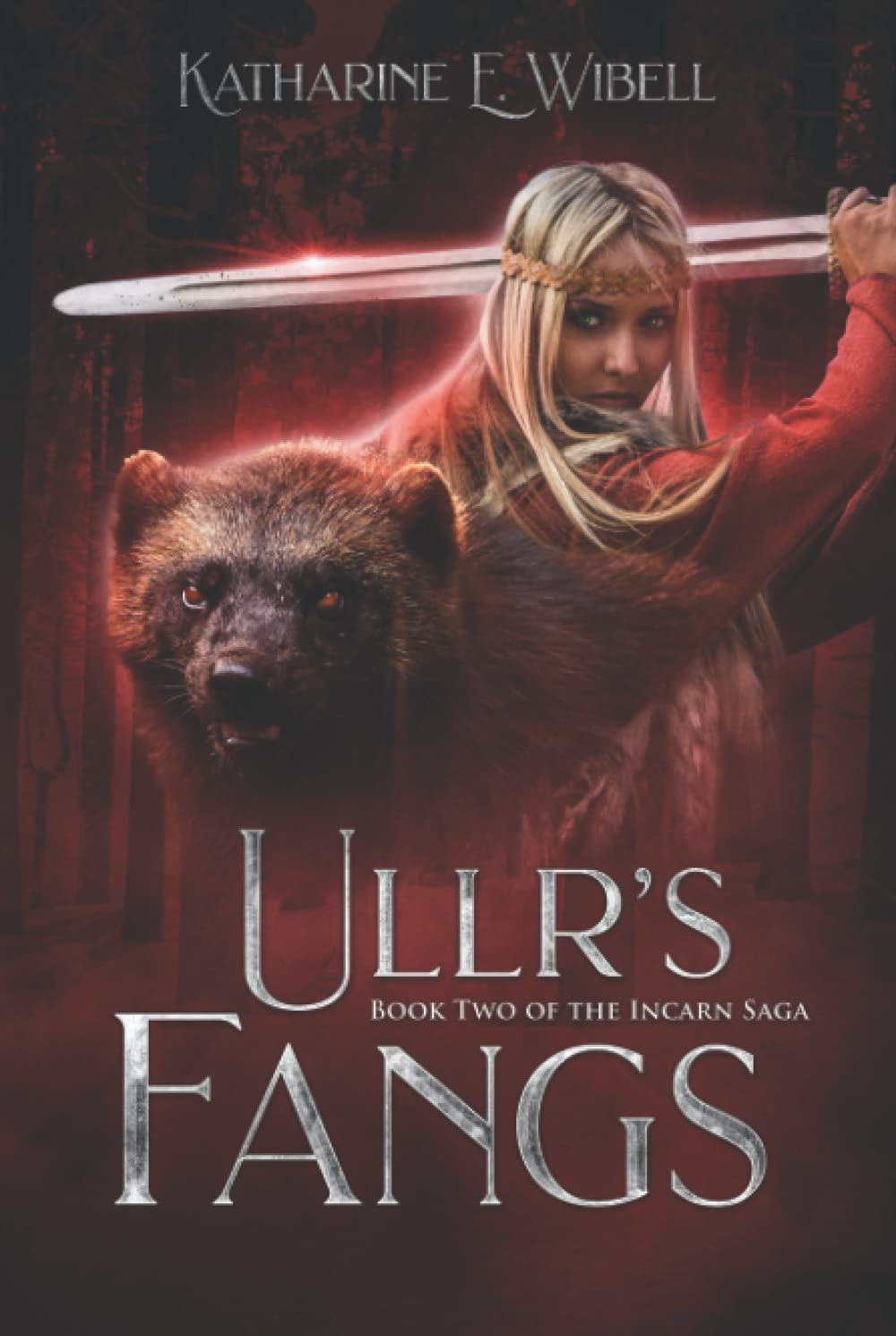 Ullr's Fangs: Book Two of The Incarn Saga by Katharine E. Wibell ...