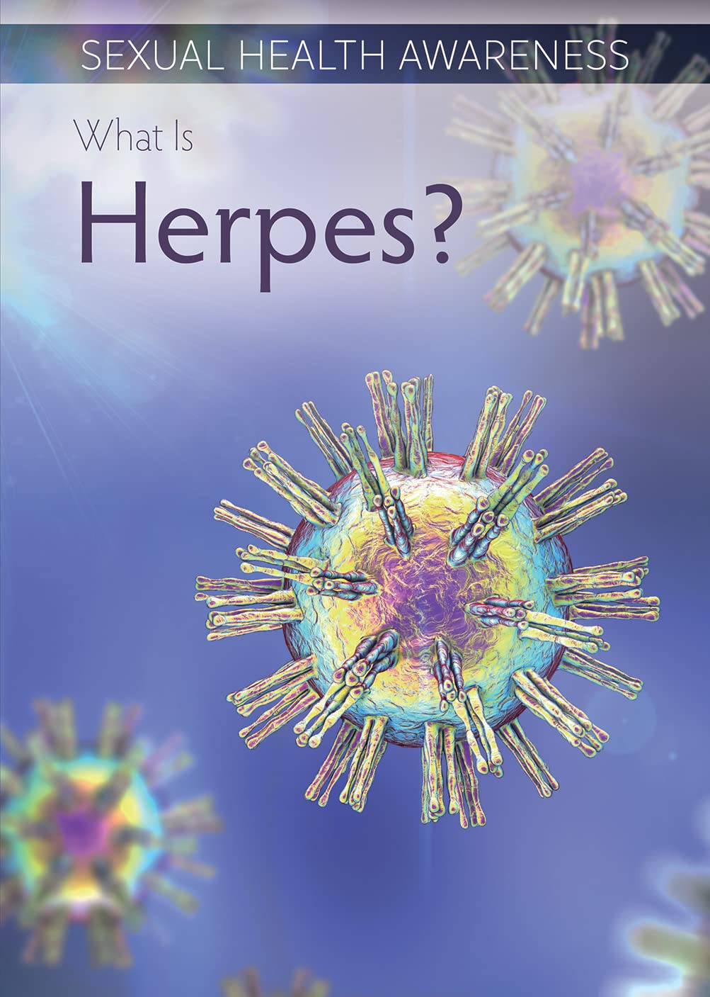 What Is Herpes? (Sexual Health Awareness) by Kathleen Connors | Goodreads