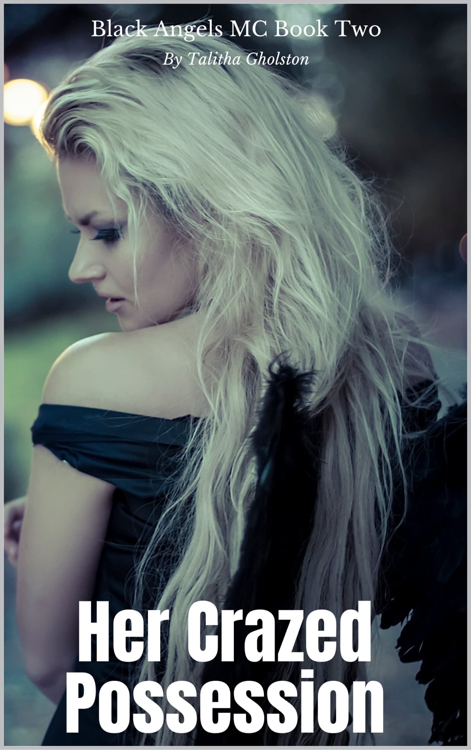 Her Crazed Possession (Black Angels MC Book 2) by Talitha Gholston ...