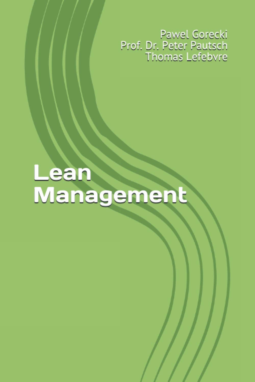Lean Management by Pawel Gorecki | Goodreads