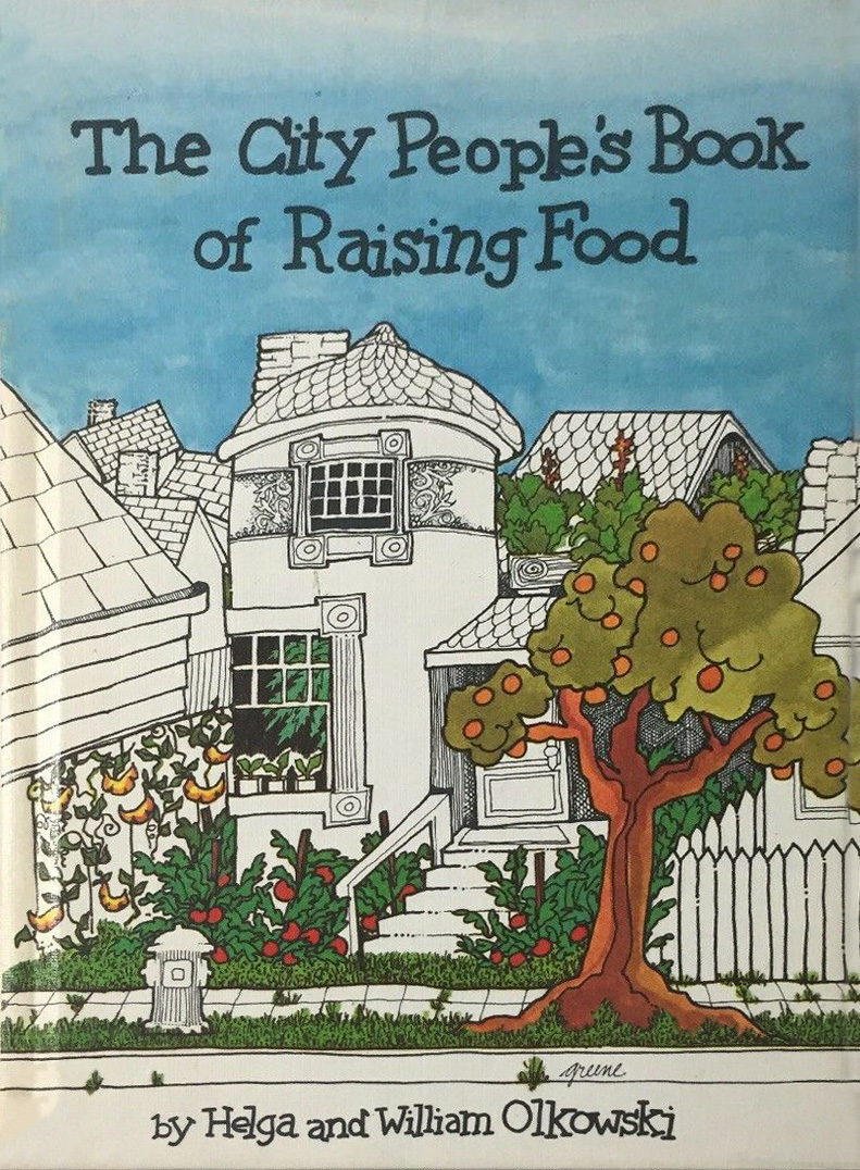 The City People's Book of Raising Food by Helga Olkowski | Goodreads