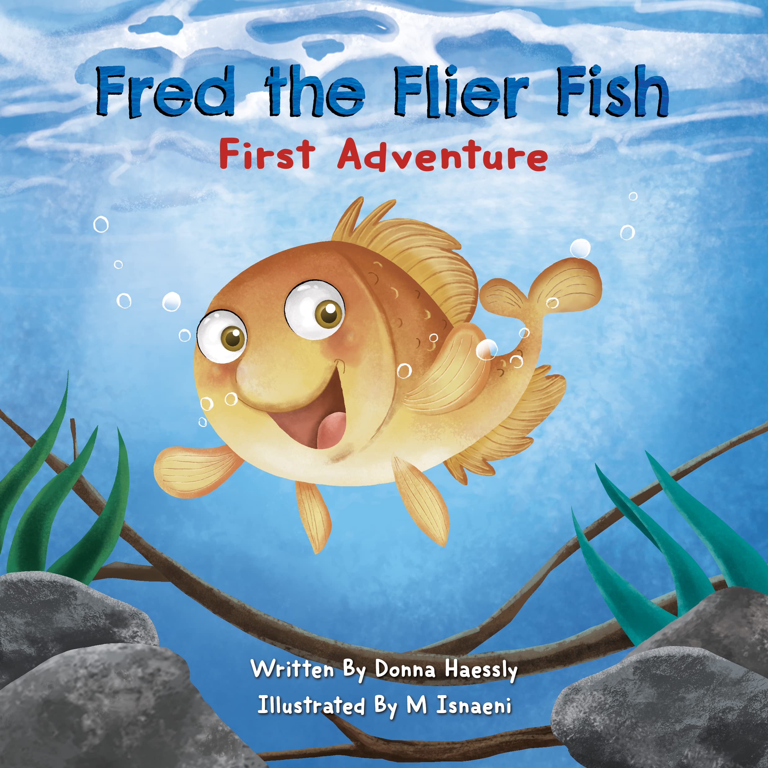 Fred the Flier Fish: First Adventure by Donna Haessly | Goodreads