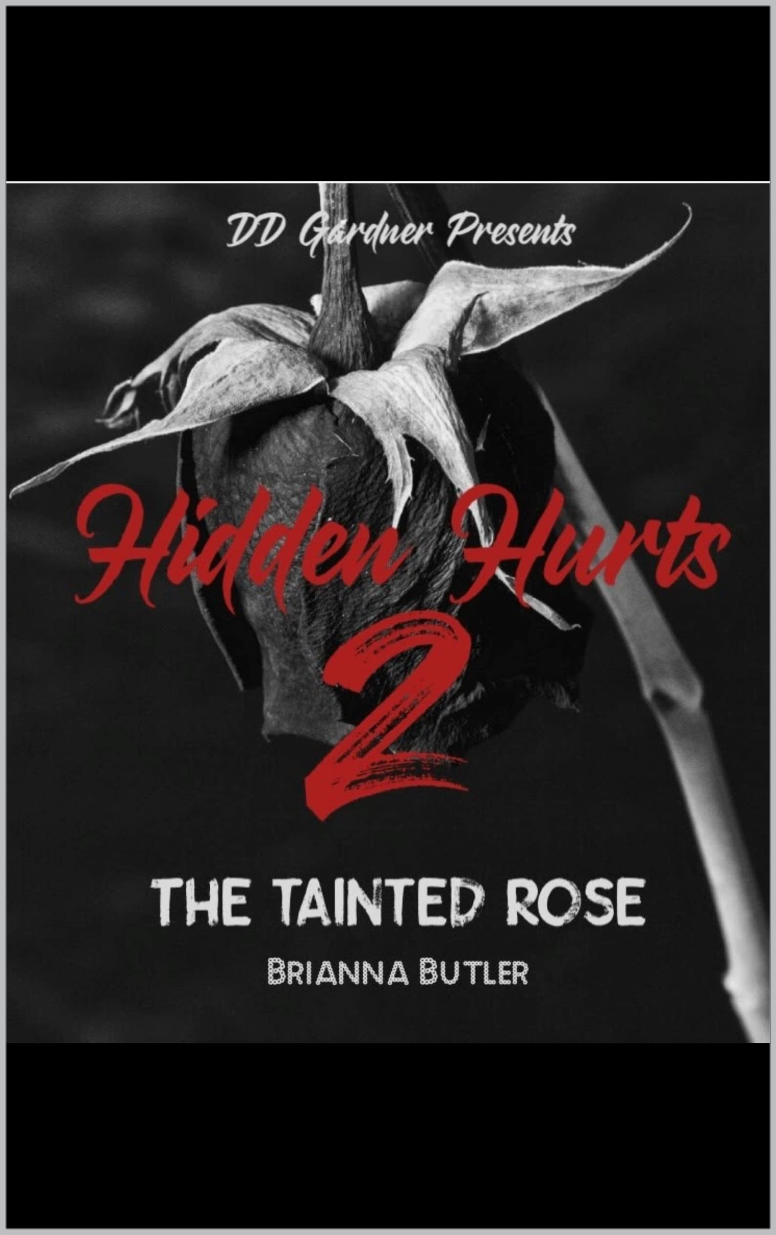 Hidden Hurts 2: The Tainted Rose by DD Gardner | Goodreads