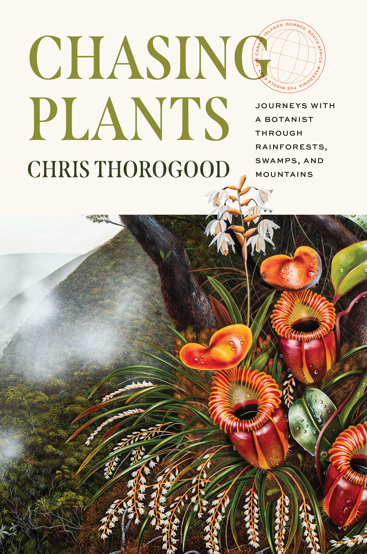 Chasing Plants: Journeys with a Botanist through Rainforests, Swamps ...