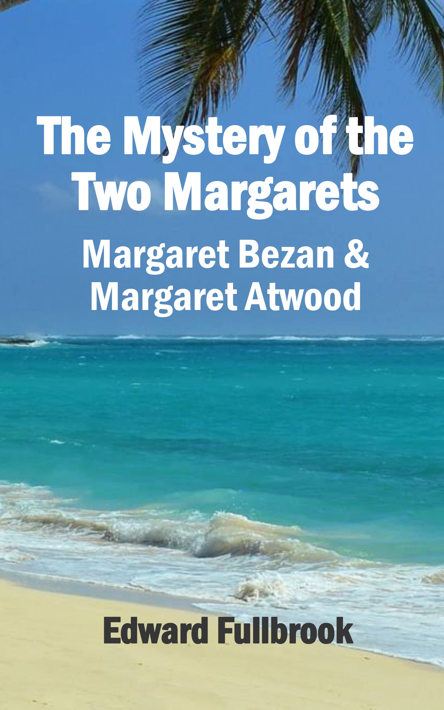 The Mystery of the Two Margarets: Margaret Bezan and Margaret Atwood by ...