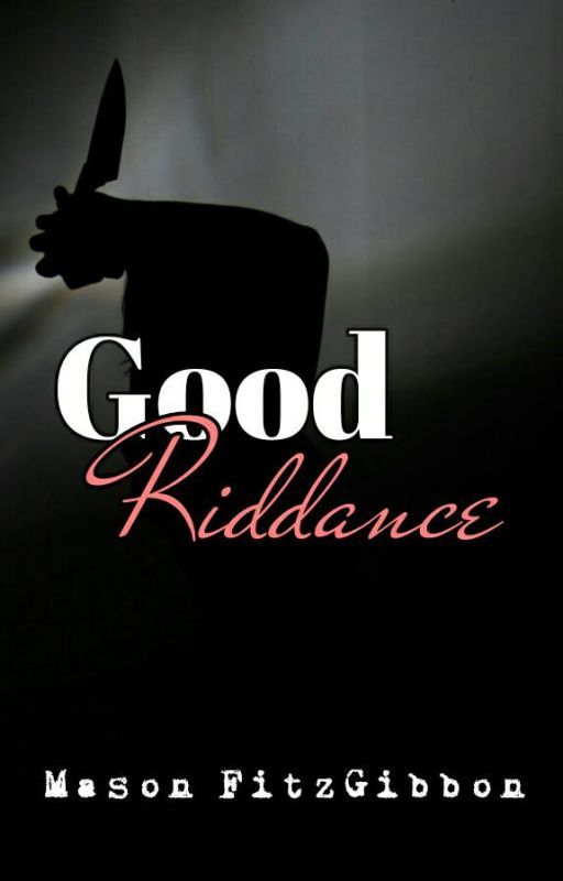 Good Riddance by Mason FitzGibbon | Goodreads