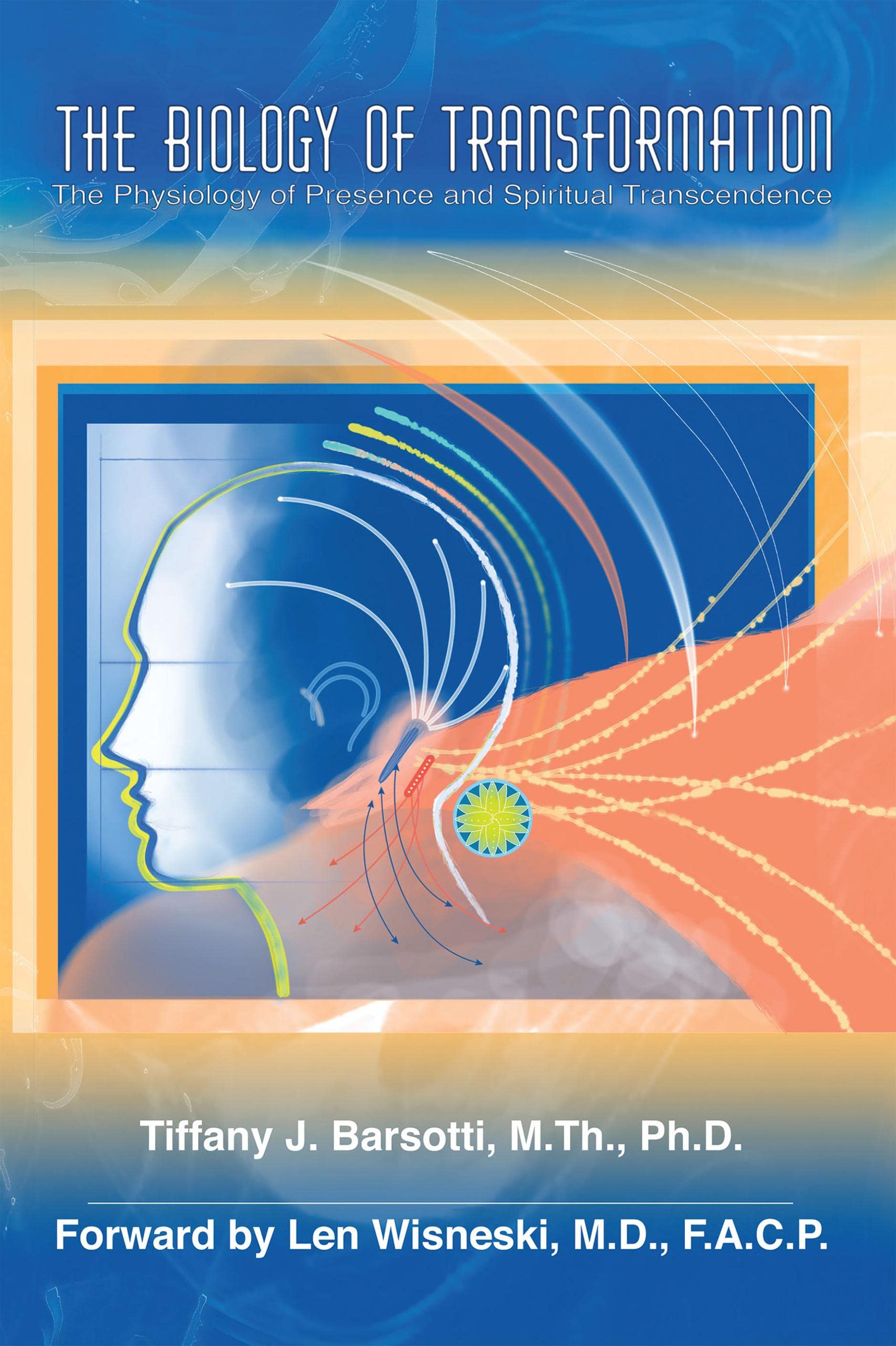 The Biology of Transformation: They Physiology of Presence and ...