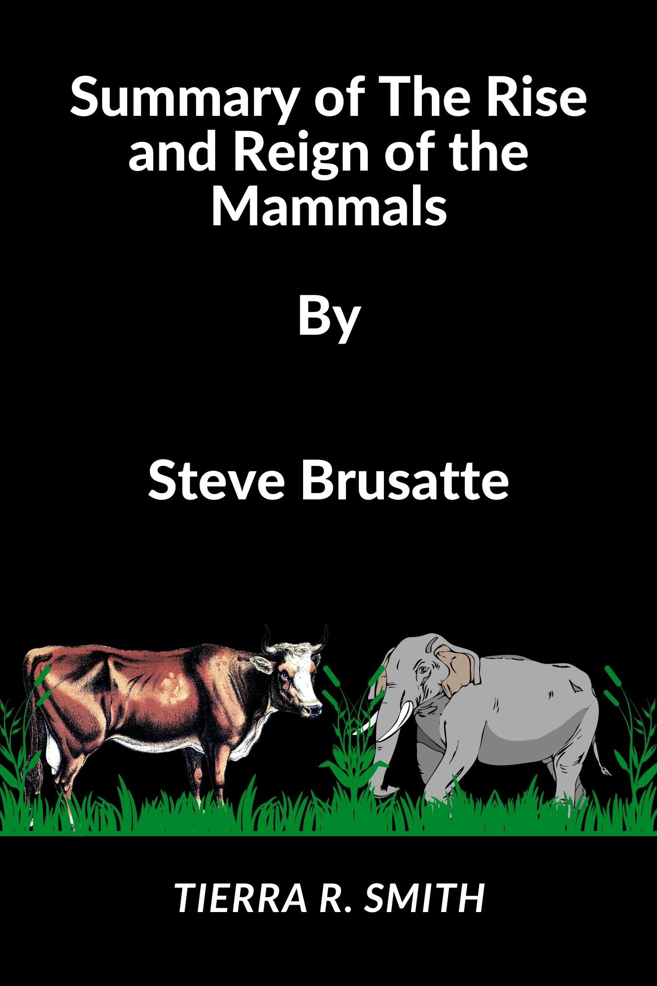 Summary of The Rise and Reign of the Mammals: Summary of The Rise ...