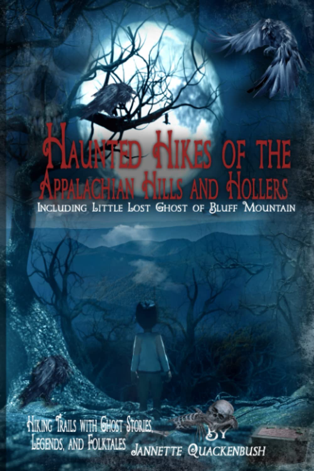 Haunted Hikes of the Appalachian Hills and Hollers by Jannette Quackenbush | Goodreads
