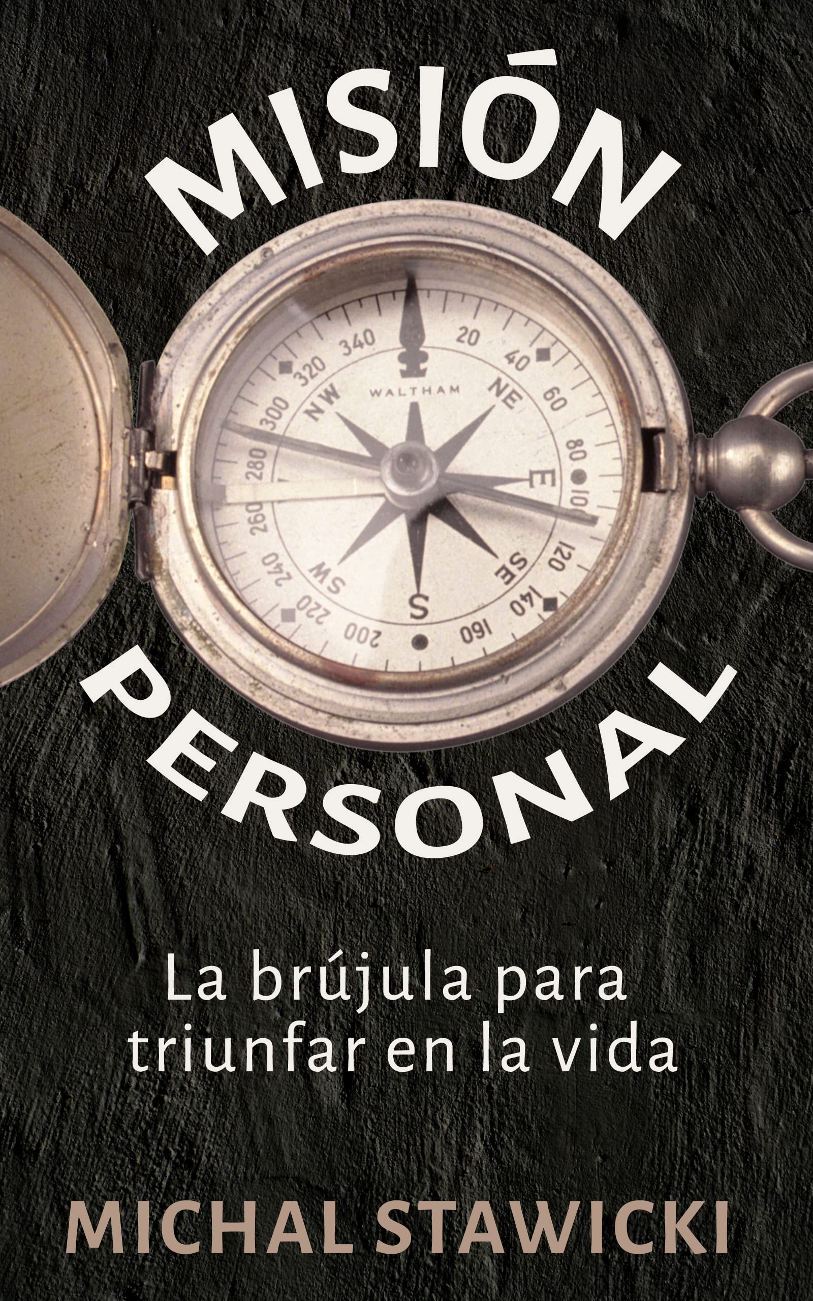 MISIÓN PERSONAL: La brújula para triunfar en la vida by Michal Stawicki ...