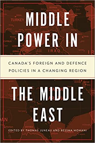 Middle Power in the Middle East: Canada's Foreign and Defence Policies ...