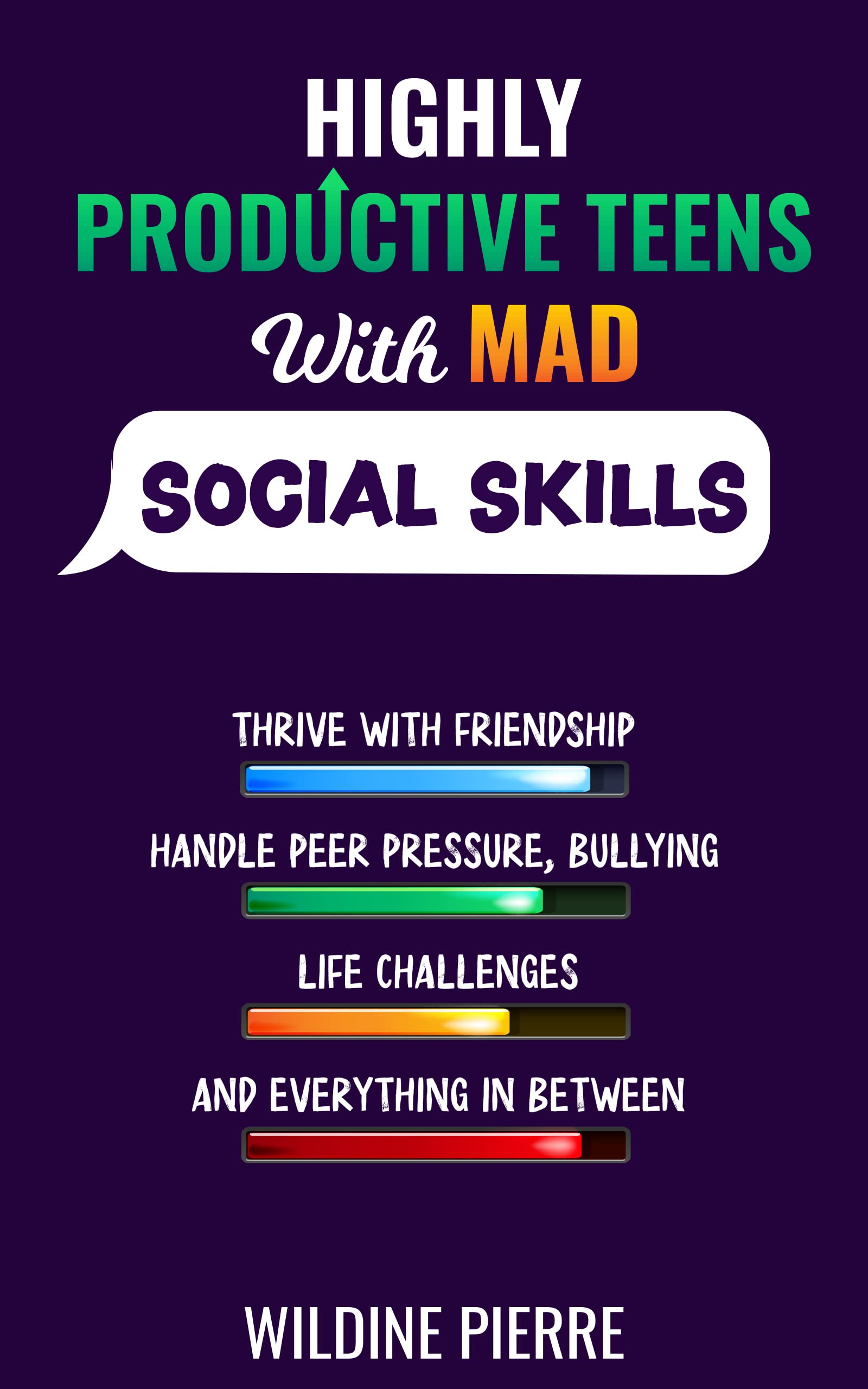 Highly Productive Teens With MAD Social Skills: thrive with friendship ...