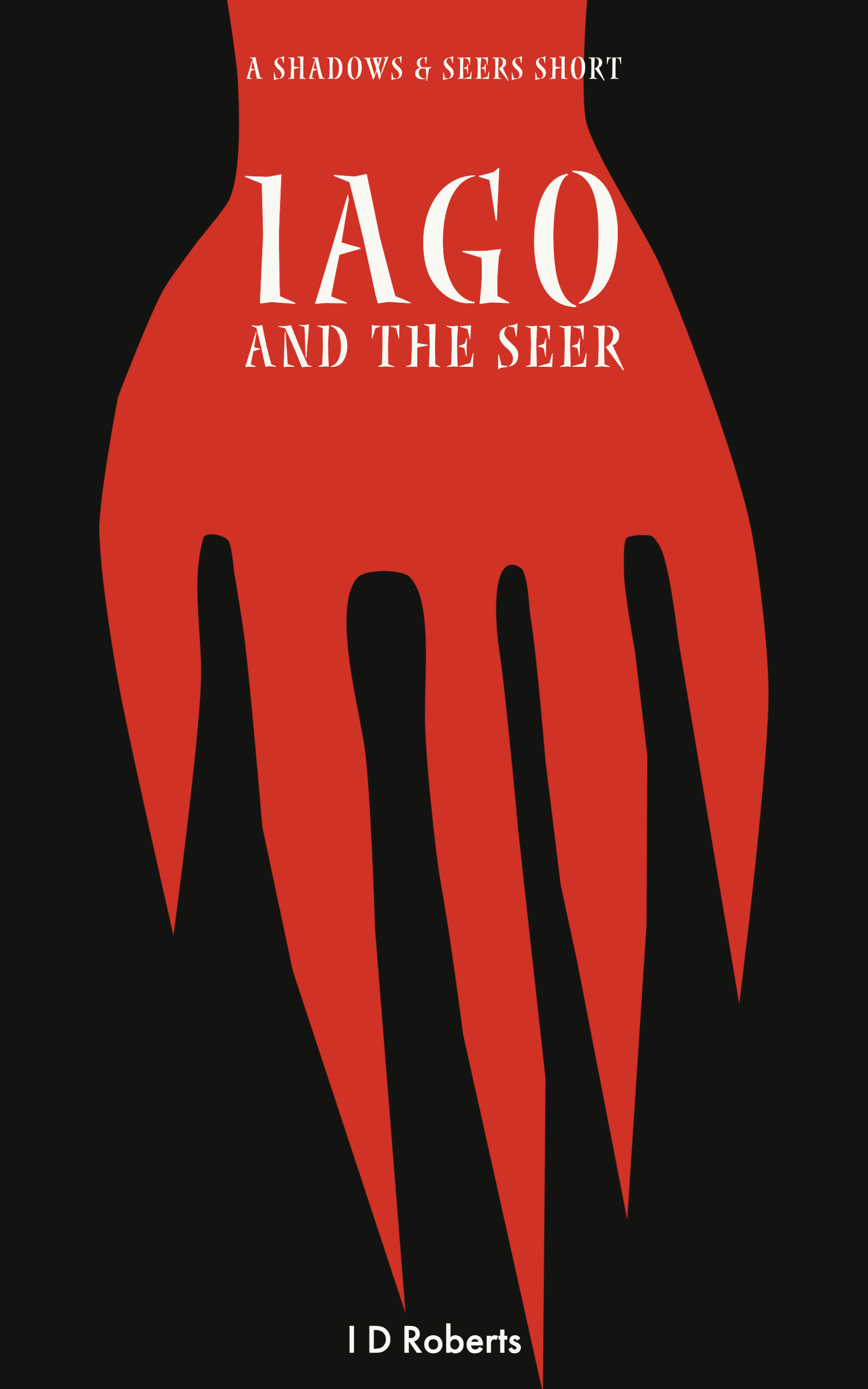 Iago and The Seer by I.D. Roberts | Goodreads