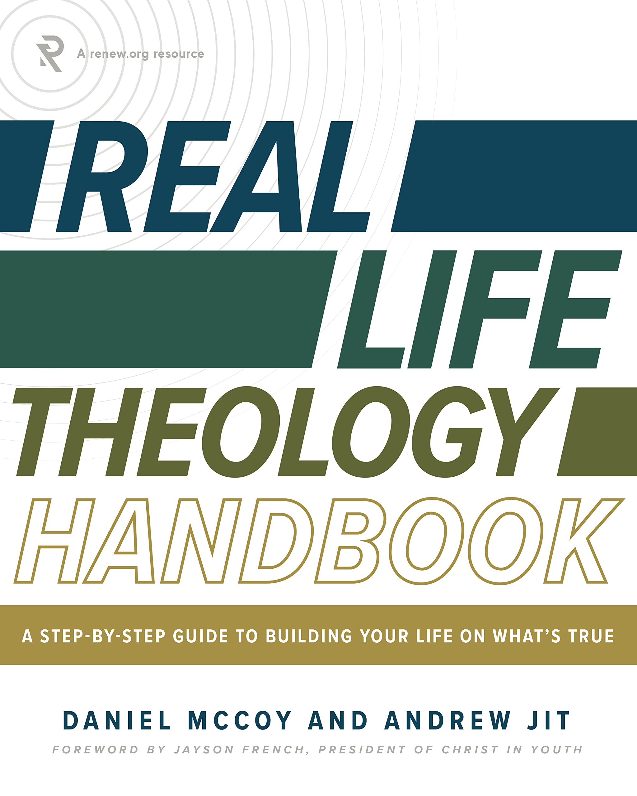 Real Life Theology Handbook: A Step-by-Step Guide to Building Your Life ...