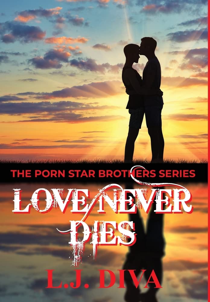 Love Never Dies (7) (The Porn Star Brothers) by L.J. Diva | Goodreads