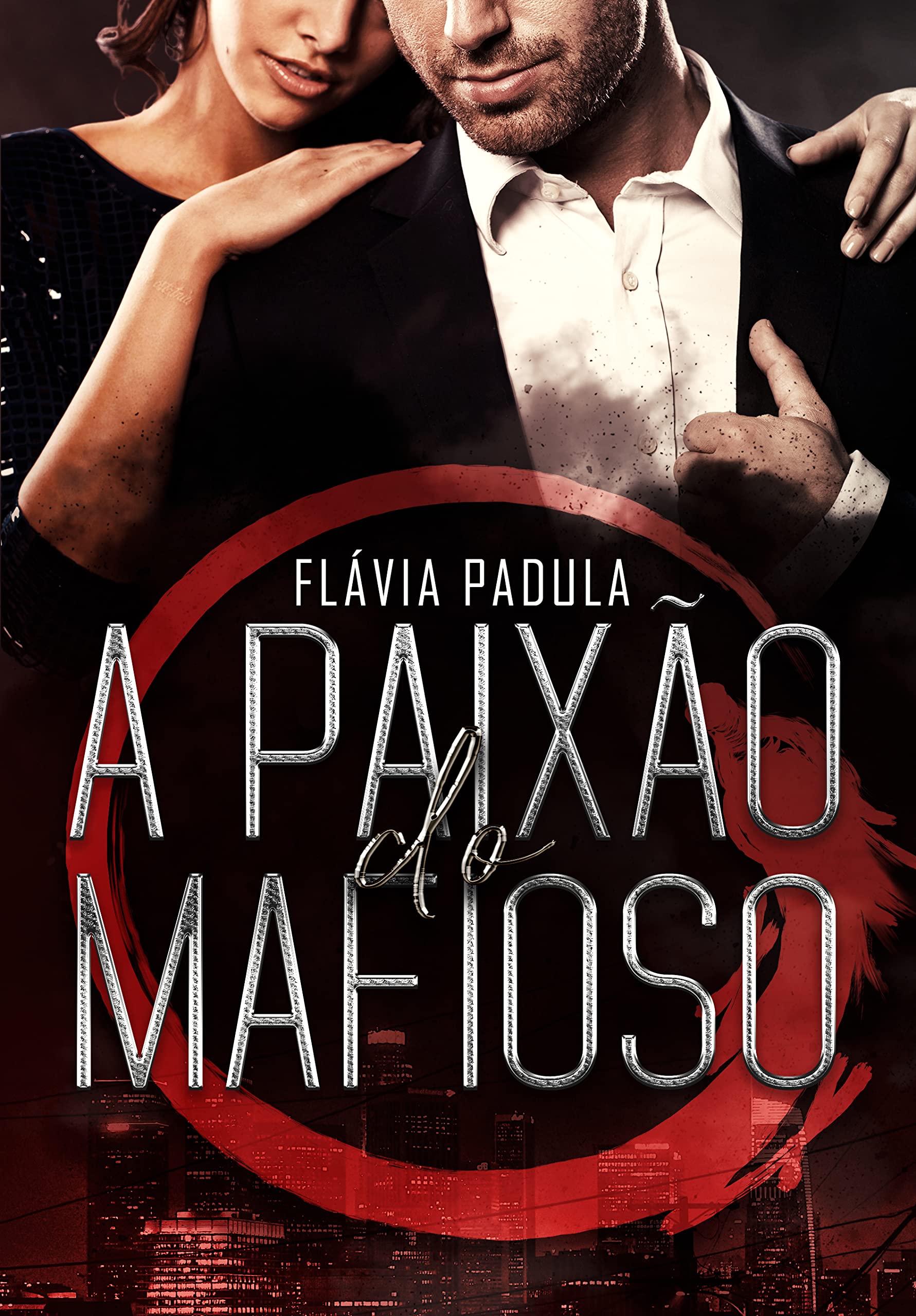 A Paixão do Mafioso (Amor e Máfia Livro 1) by Flávia Padula | Goodreads